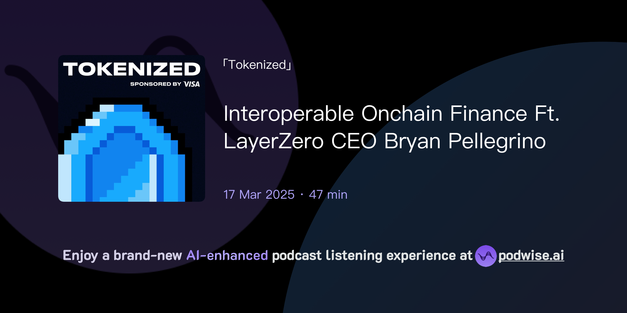 Interoperable Onchain Finance Ft. LayerZero CEO Bryan Pellegrino | Tokenized | Podwise