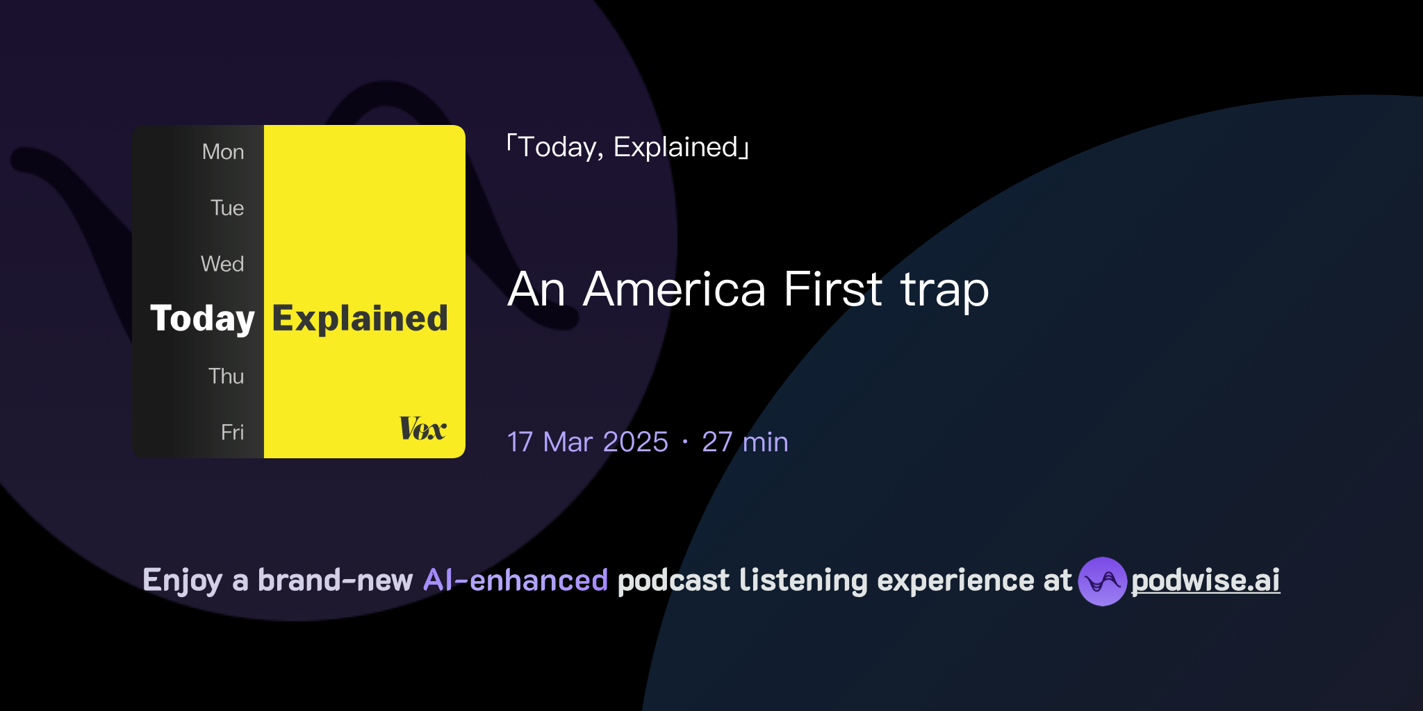 An America First trap | Today, Explained | Podwise