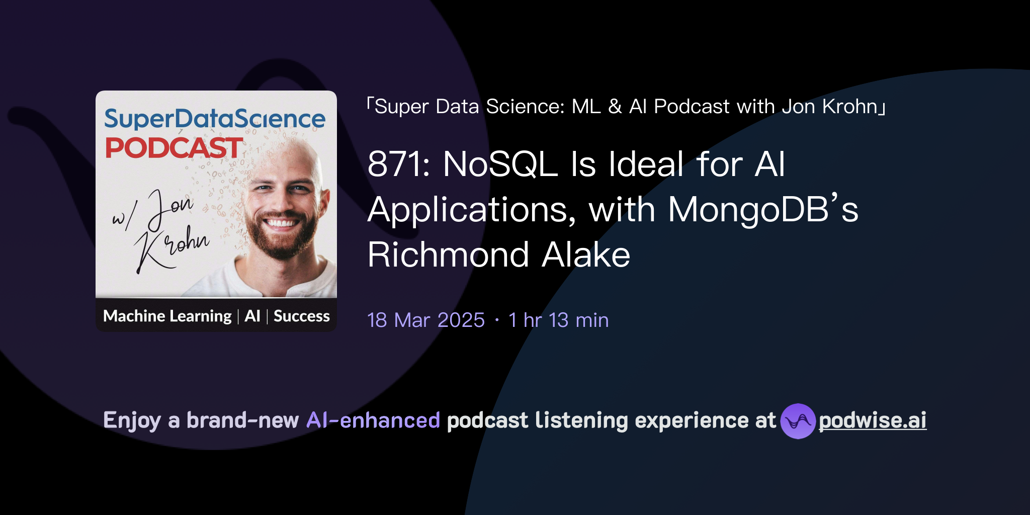 871: NoSQL Is Ideal for AI Applications, with MongoDB’s Richmond Alake | Super Data Science: ML ...
