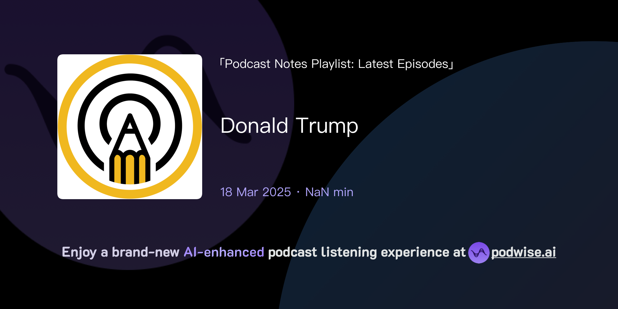 Donald Trump | Podcast Notes Playlist: Latest Episodes | Podwise
