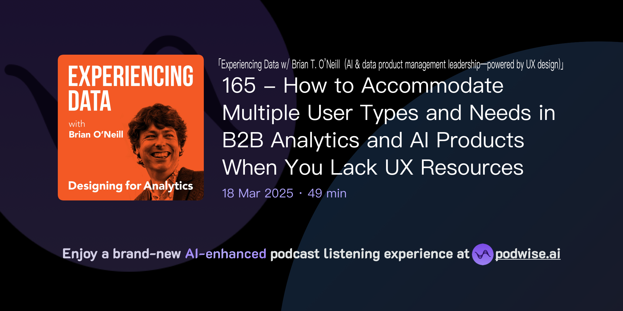 165 - How to Accommodate Multiple User Types and Needs in B2B Analytics and AI Products When You ...