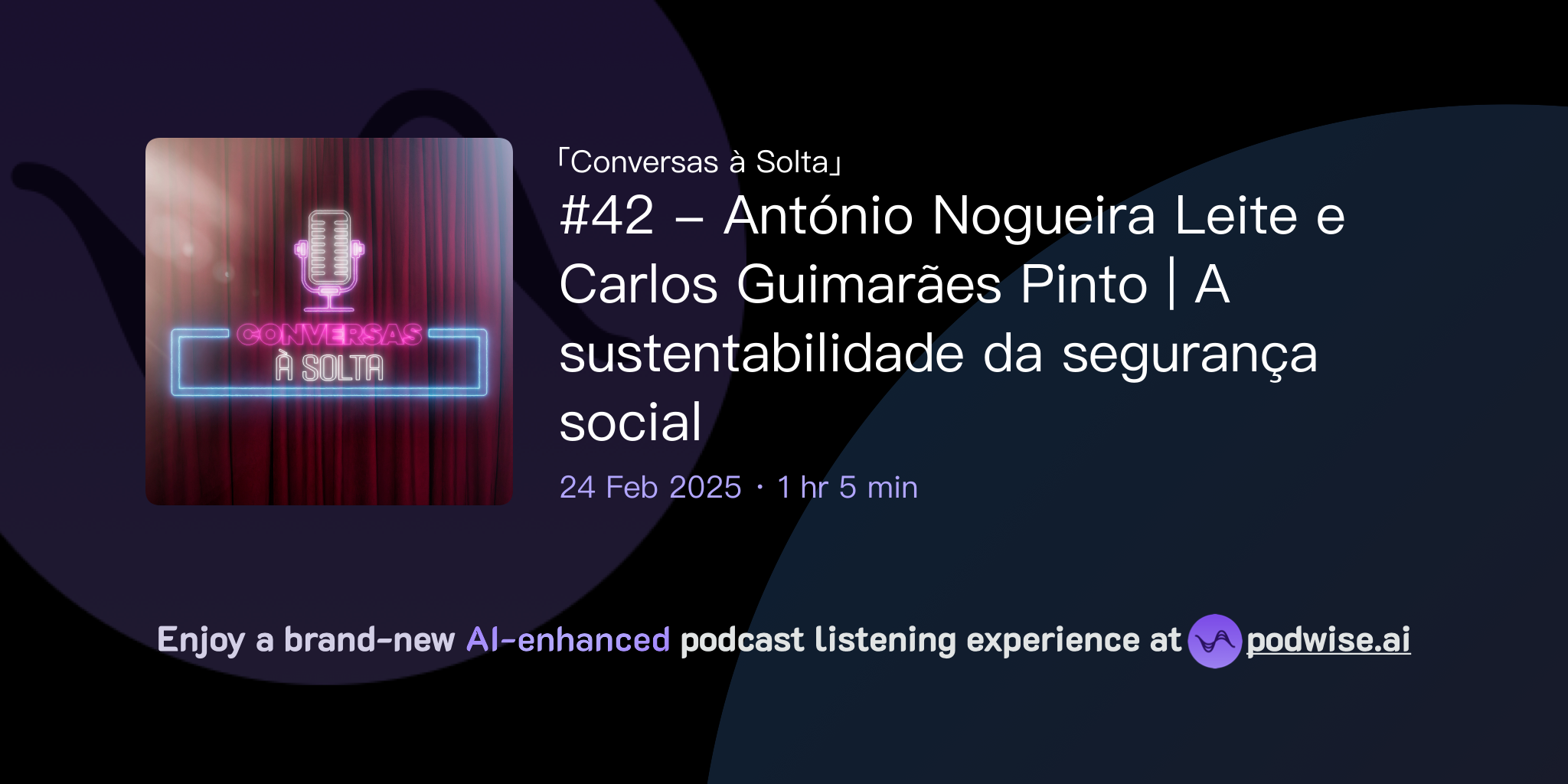 #42 - António Nogueira Leite e Carlos Guimarães Pinto | A ...