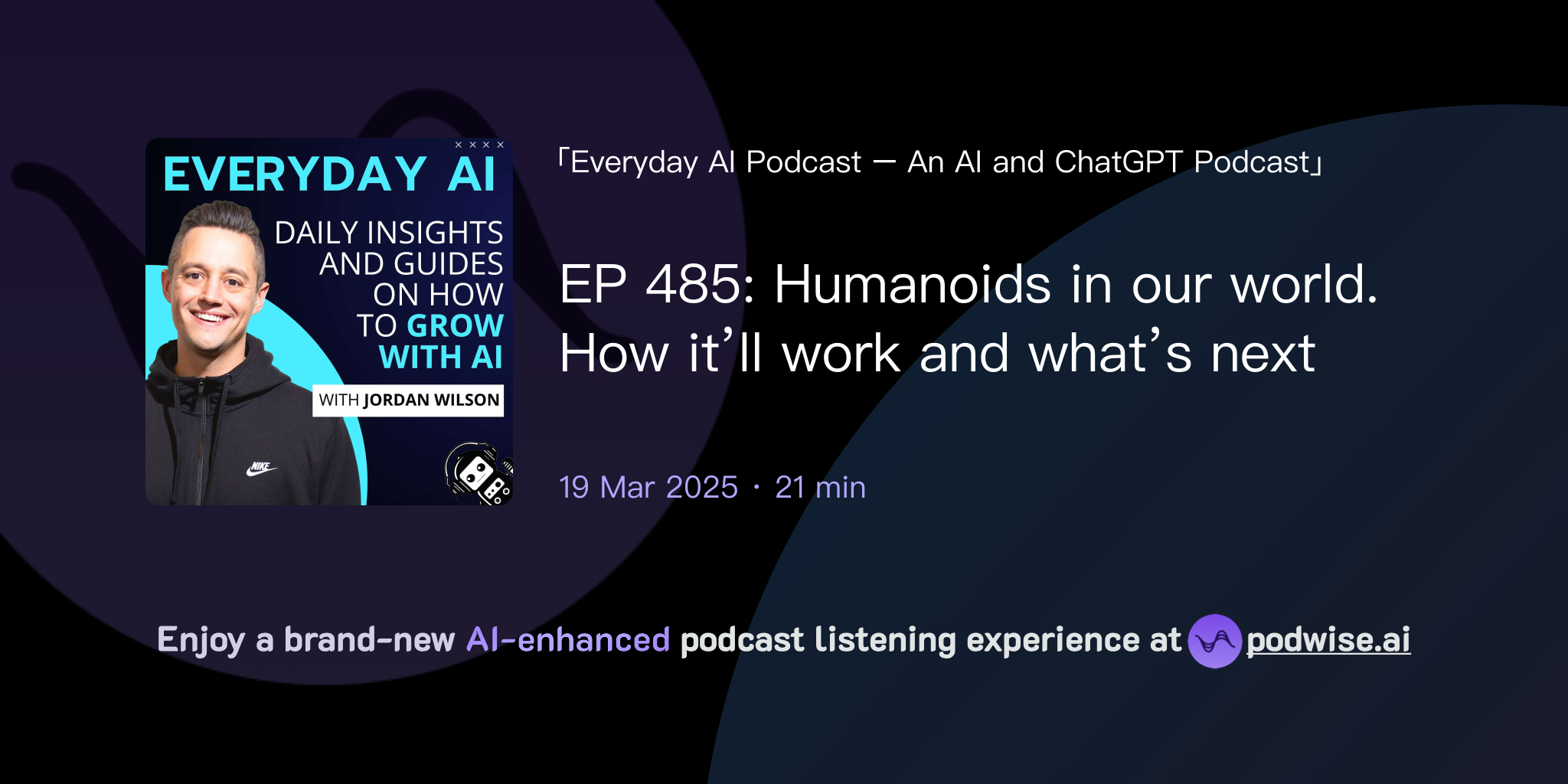 EP 485: Humanoids in our world. How it’ll work and what’s next | Everyday AI Podcast – An AI and ...