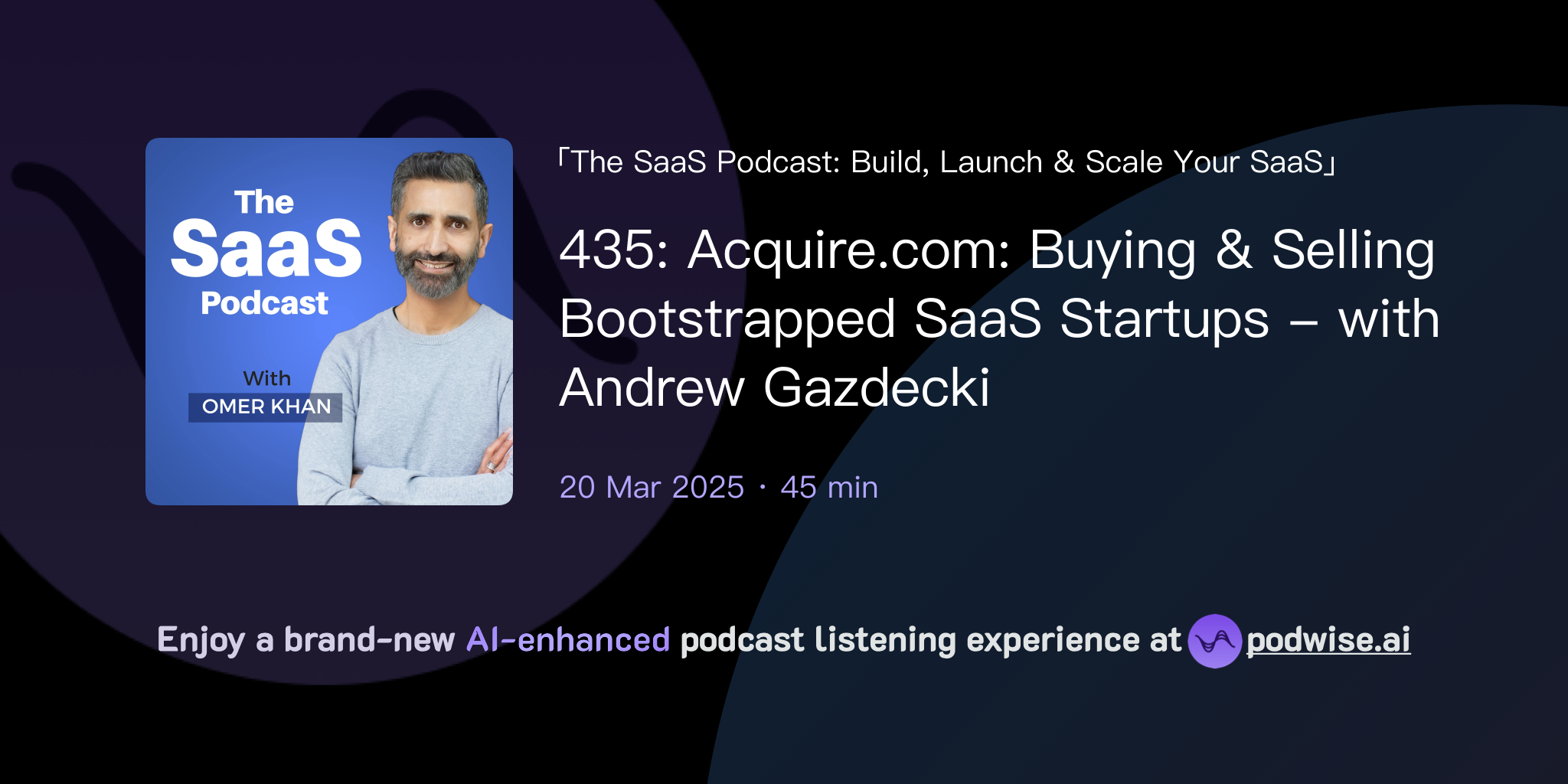 435: Acquire.com: Buying & Selling Bootstrapped SaaS Startups - with Andrew Gazdecki | The SaaS ...