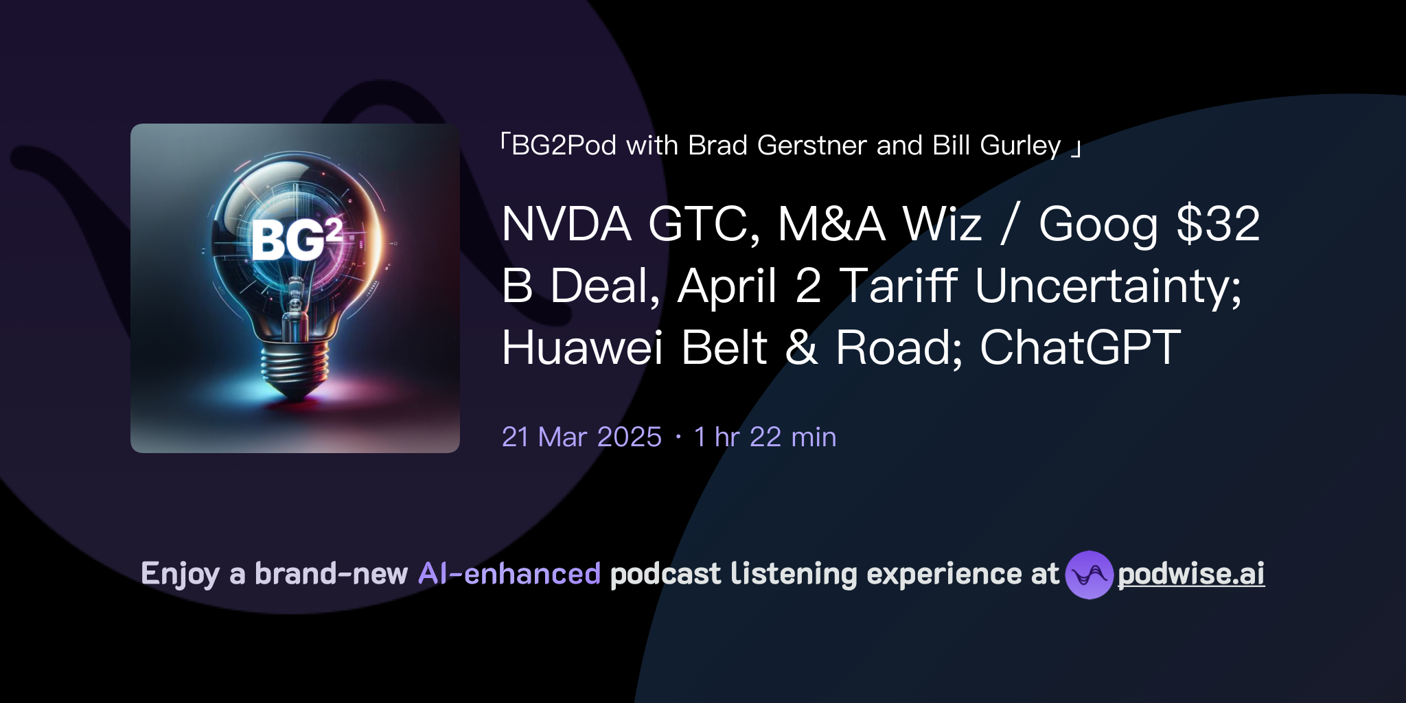 NVDA GTC, M&A Wiz / Goog $32 B Deal, April 2 Tariff Uncertainty; Huawei Belt & Road; ChatGPT ...