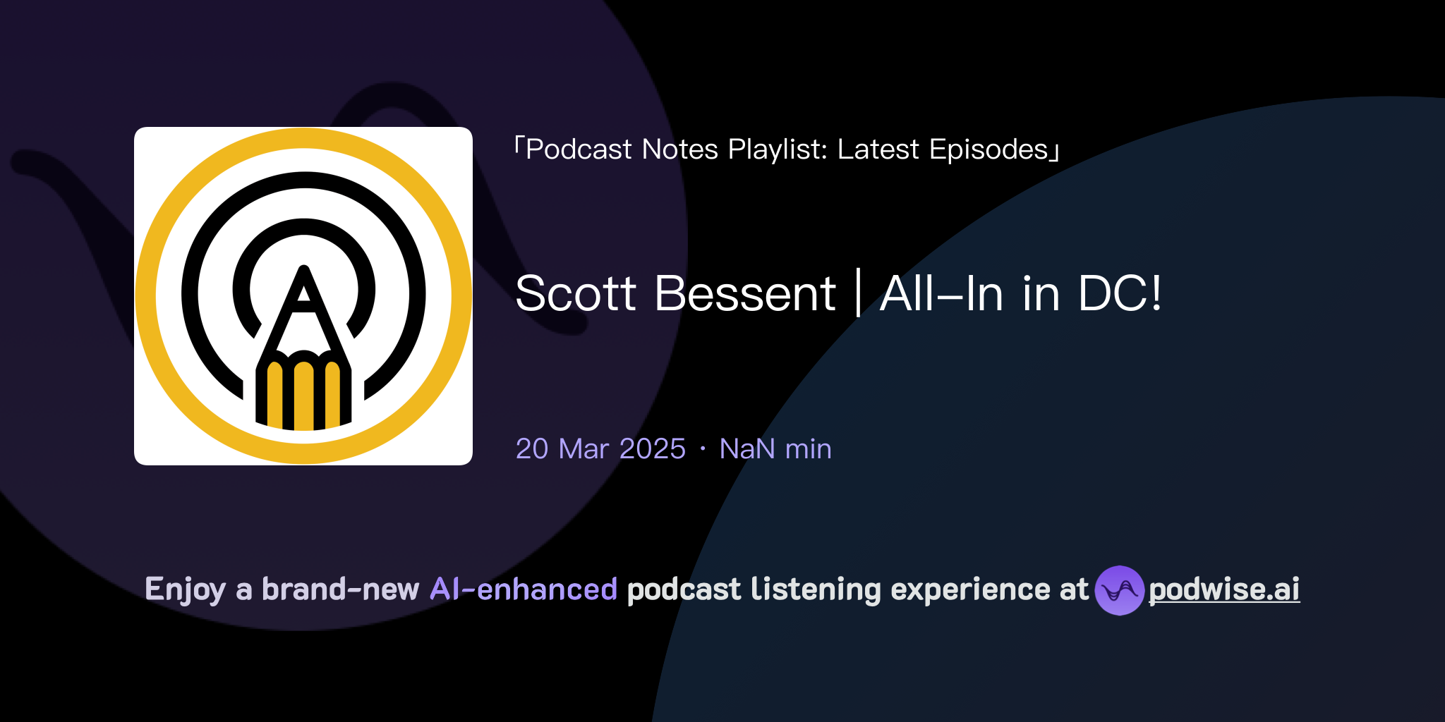 Scott Bessent | All-In in DC! | Podcast Notes Playlist: Latest Episodes ...