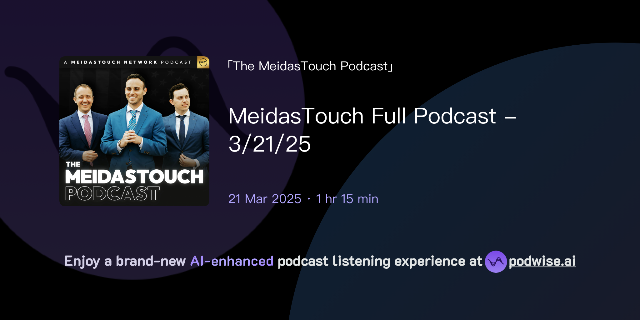 MeidasTouch Full Podcast - 3/21/25 | The MeidasTouch Podcast | Podwise