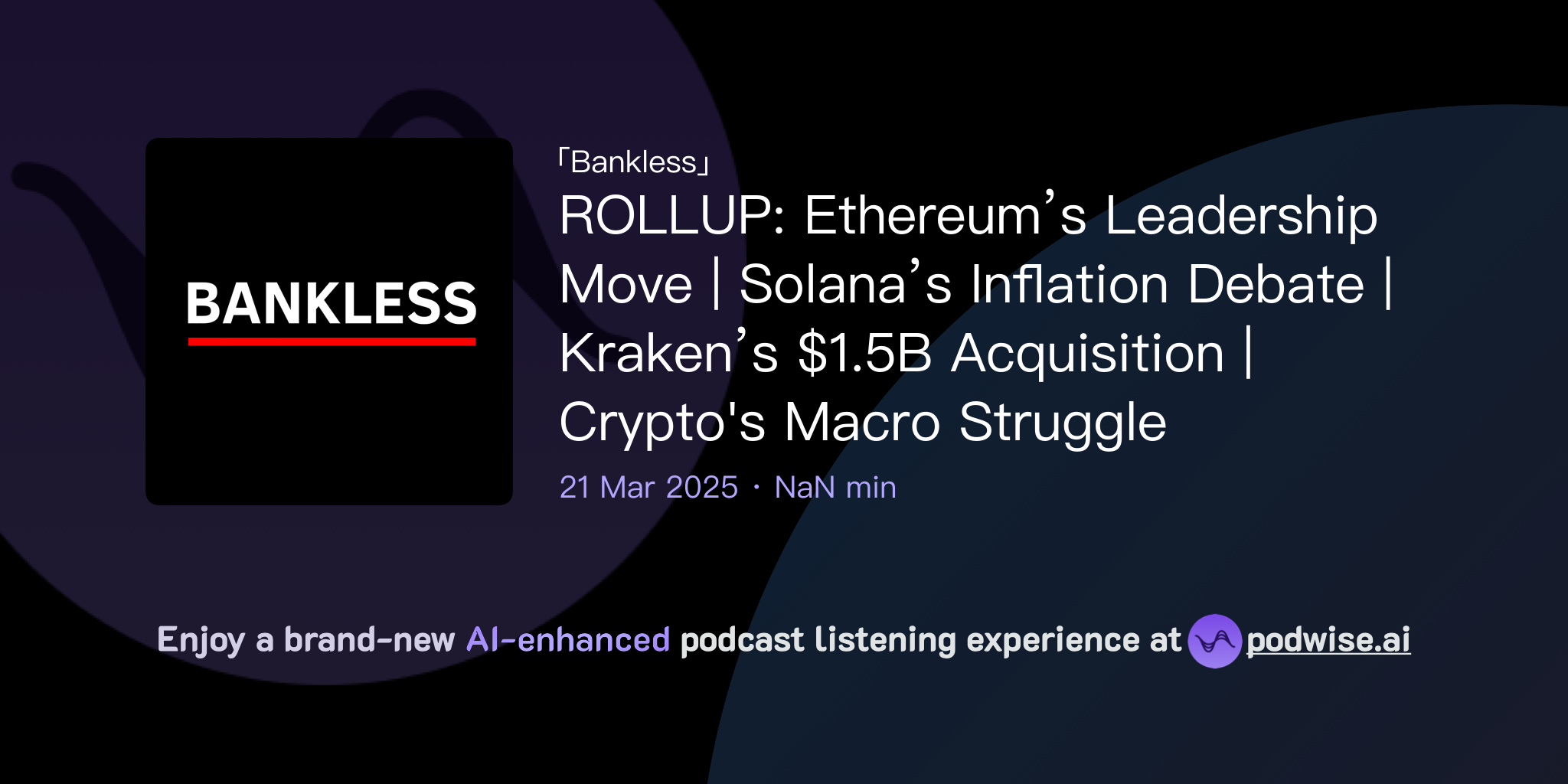 ROLLUP: Ethereum’s Leadership Move | Solana’s Inflation Debate | Kraken’s $1.5B Acquisition ...