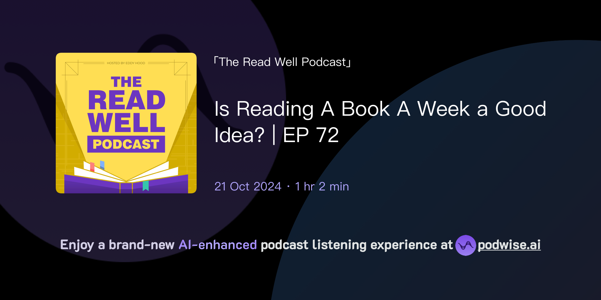 Is Reading A Book A Week a Good Idea? | EP 72 | The Read Well Podcast | Podwise