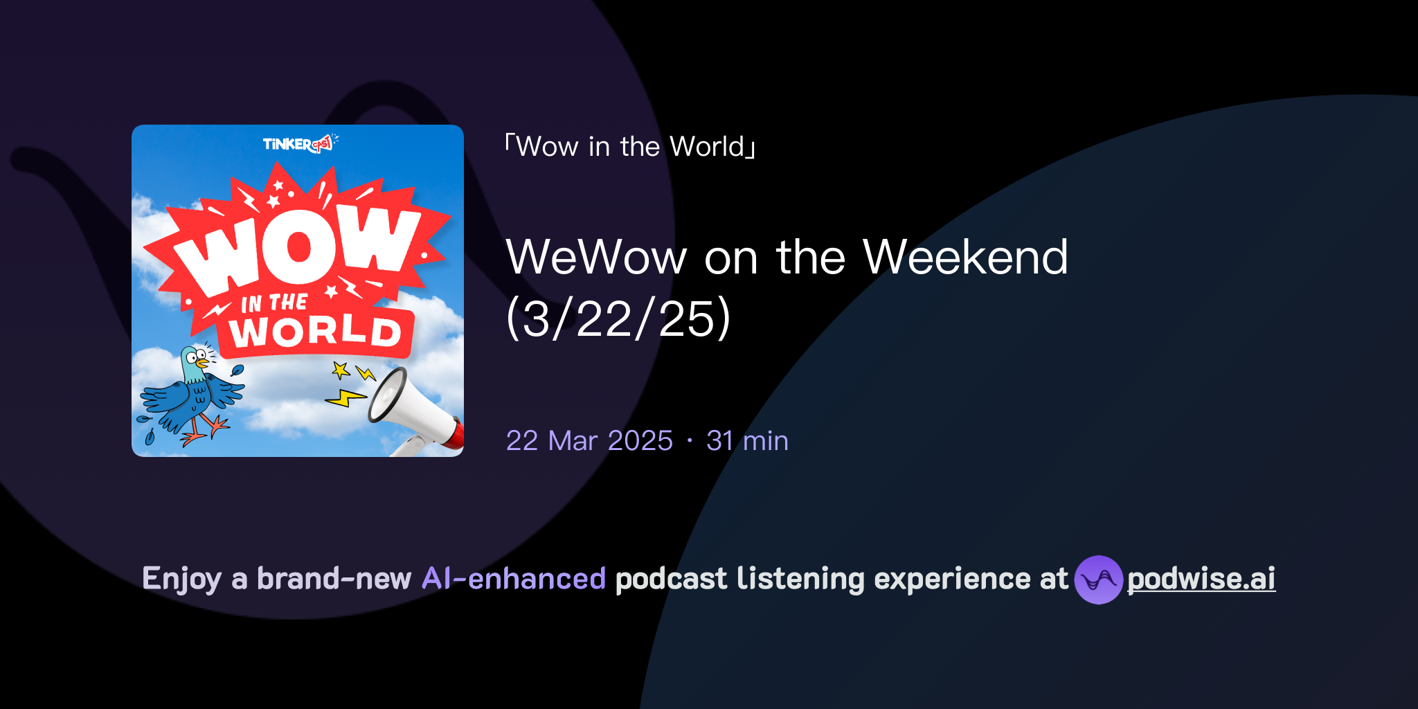 WeWow on the Weekend (3/22/25) | Wow in the World | Podwise