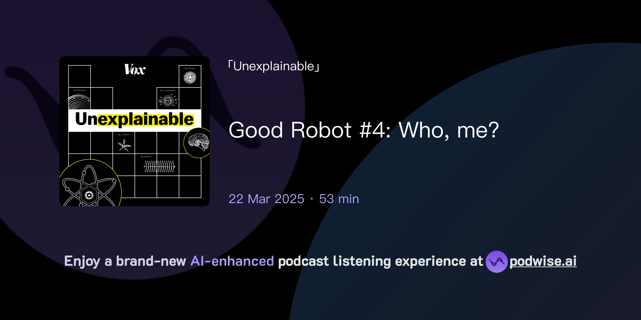 Good Robot #4: Who, me? | Unexplainable | Podwise