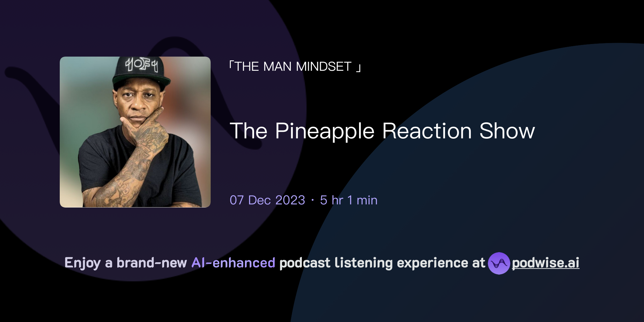 The Pineapple Reaction Show | THE MAN MINDSET | Podwise