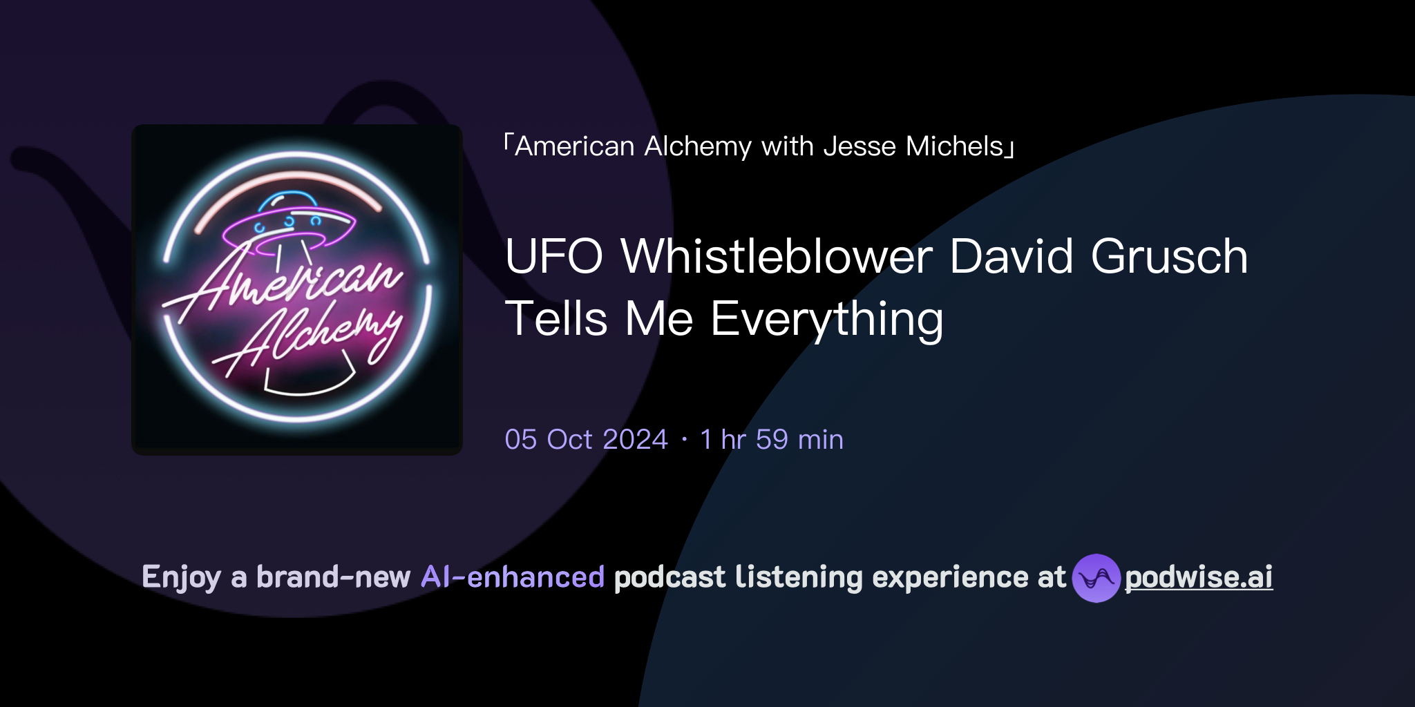 UFO Whistleblower David Grusch Tells Me Everything | American Alchemy ...