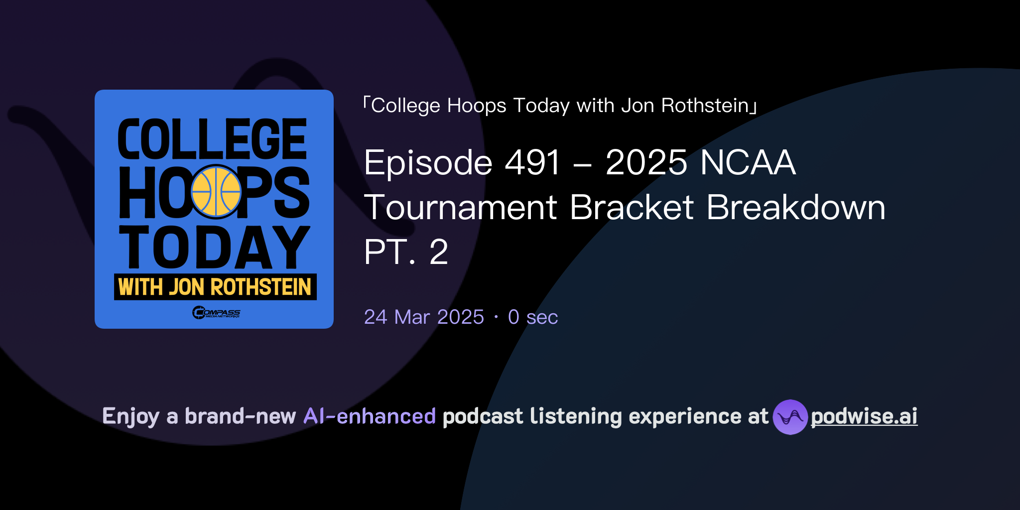 Episode 491 - 2025 NCAA Tournament Bracket Breakdown PT. 2 | College ...