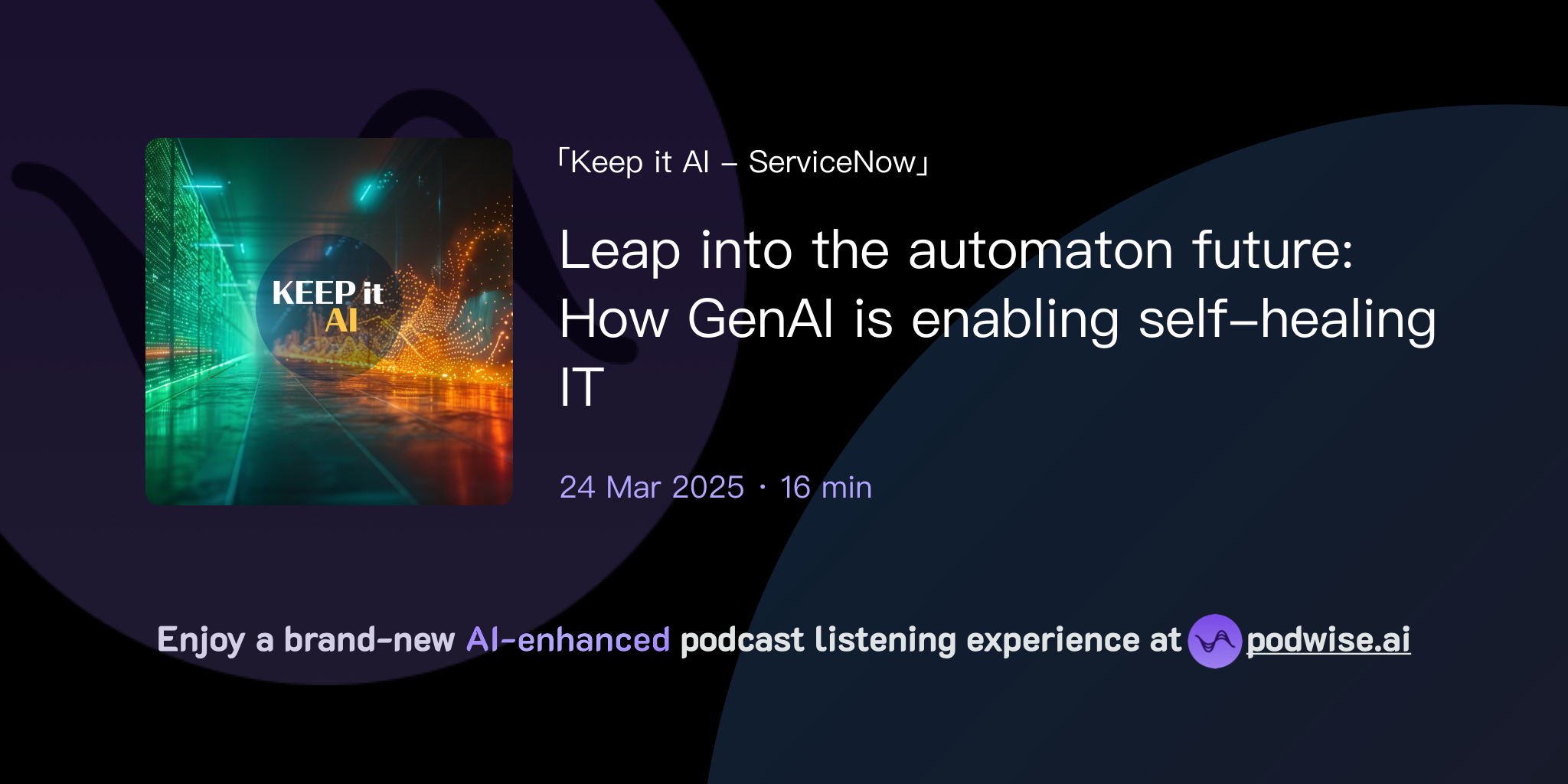 Leap into the automaton future: How GenAI is enabling self-healing IT | Keep it AI - ServiceNow ...