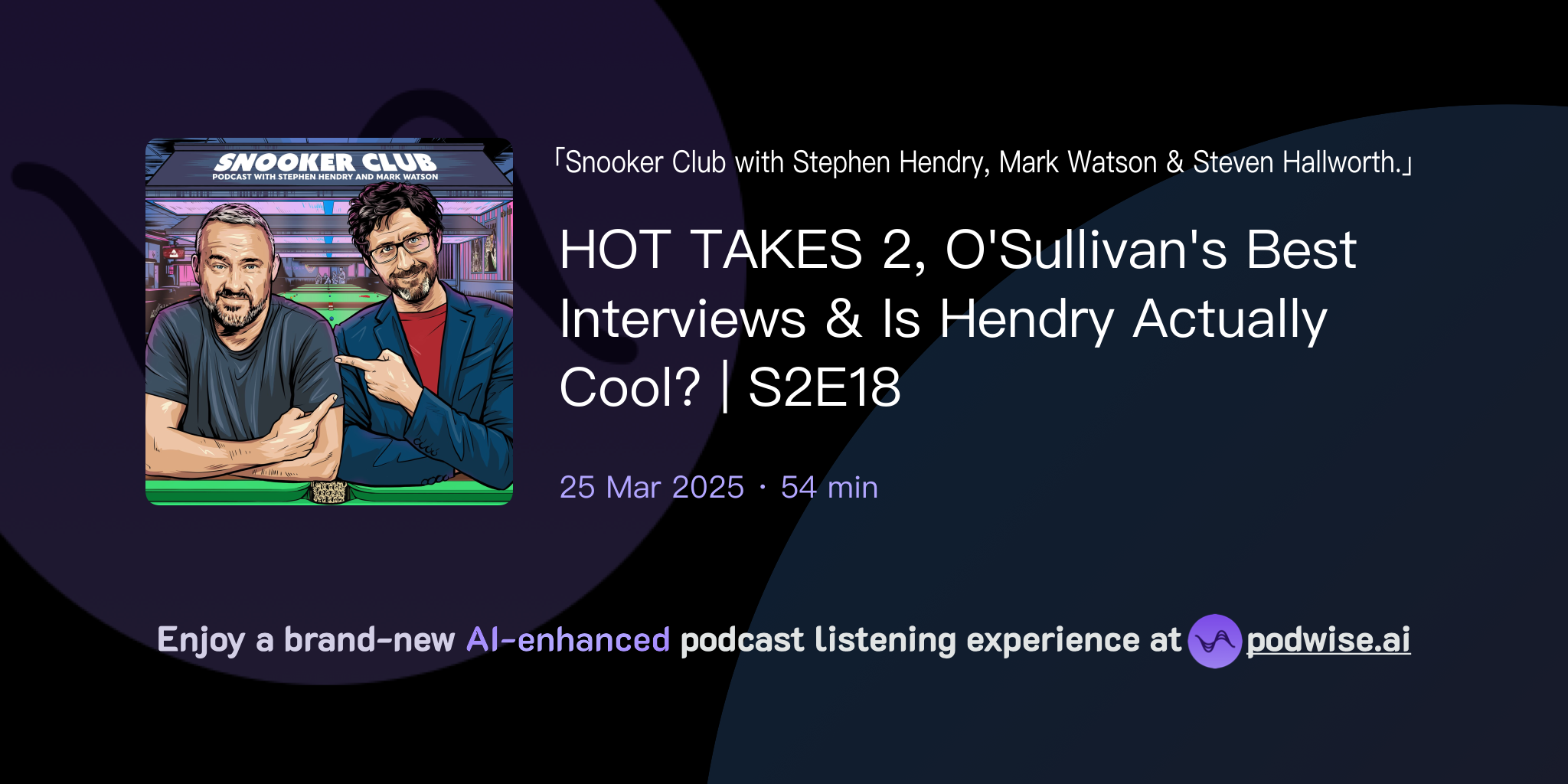 HOT TAKES 2, O'Sullivan's Best Interviews & Is Hendry Actually Cool? | S2E18 | Snooker Club with ...