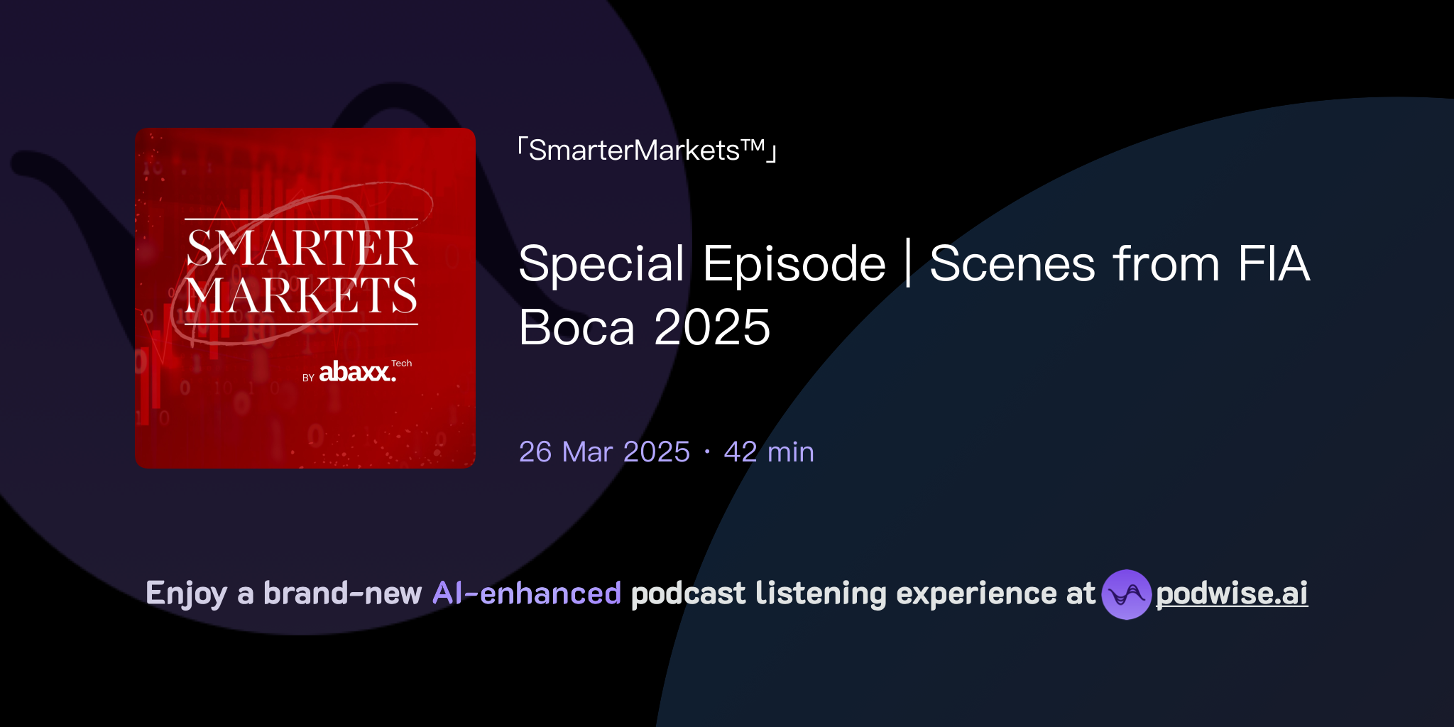Special Episode | Scenes from FIA Boca 2025 | SmarterMarkets™ | Podwise