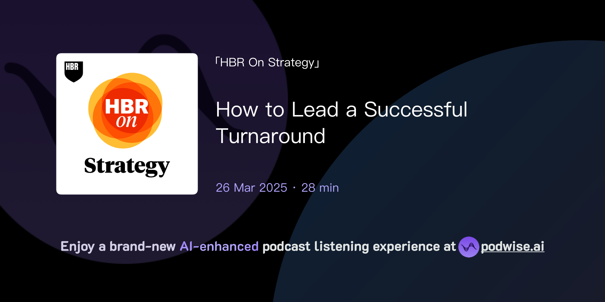 How to Lead a Successful Turnaround | HBR On Strategy | Podwise