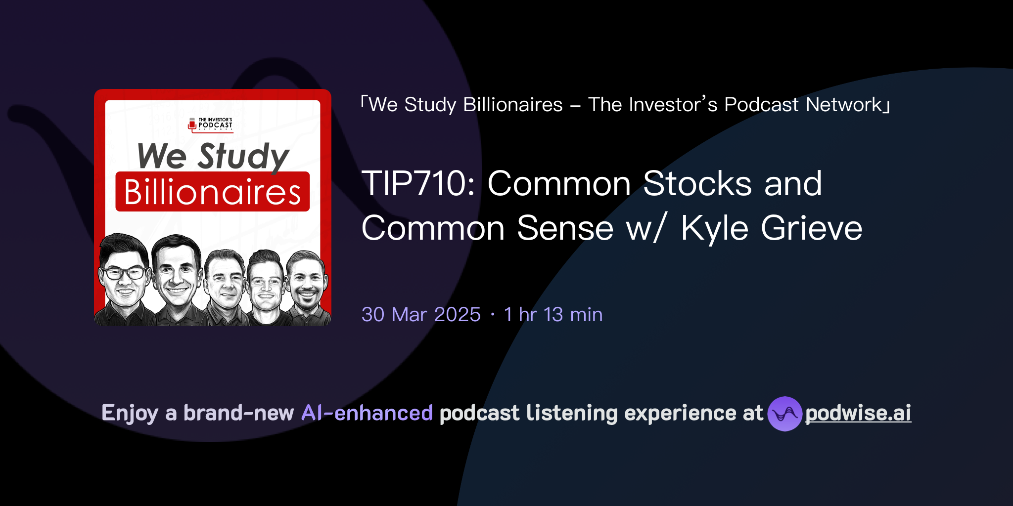 TIP710: Common Stocks and Common Sense w/ Kyle Grieve | We Study ...