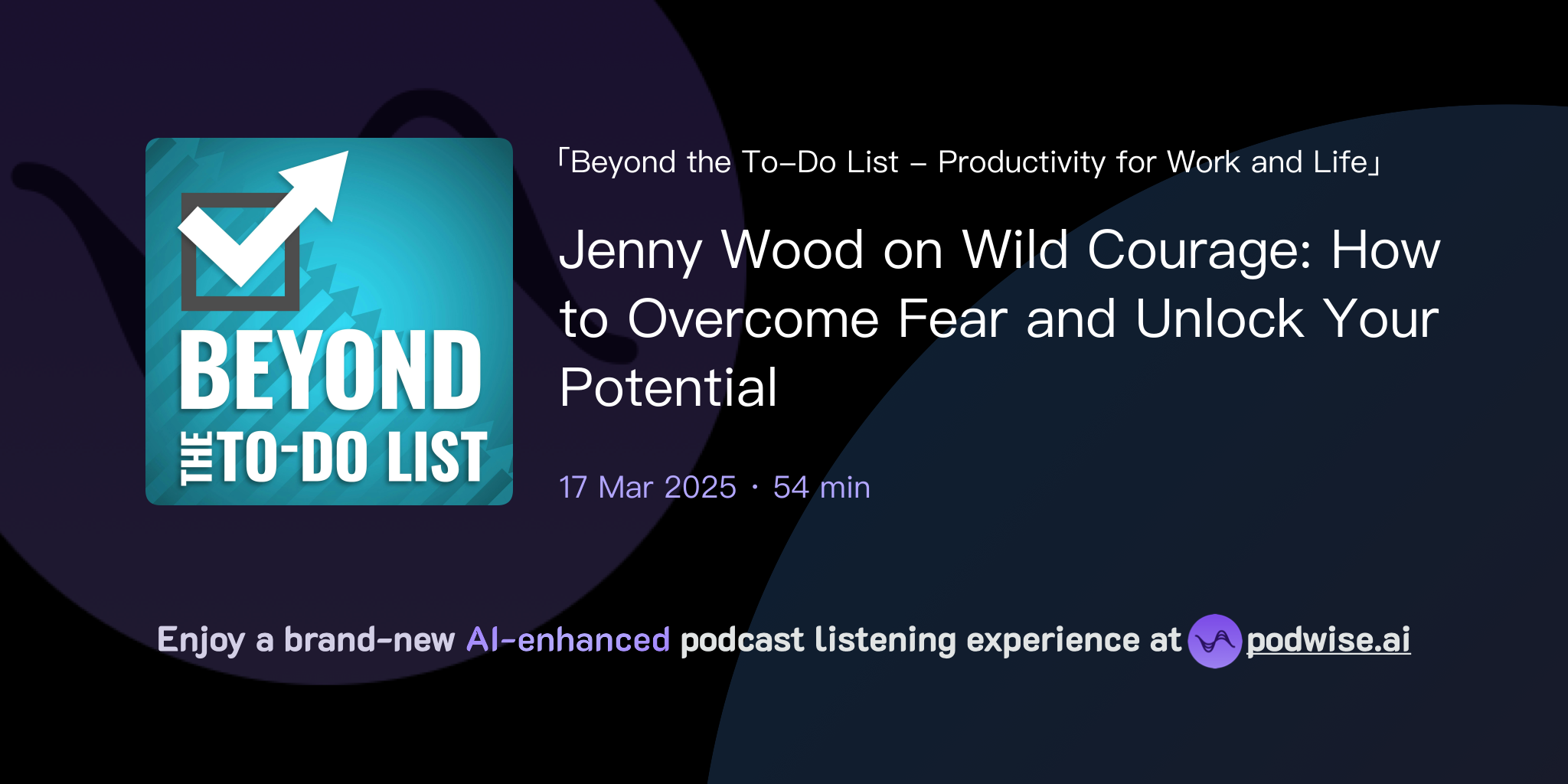 Jenny Wood on Wild Courage: How to Overcome Fear and Unlock Your Potential | Beyond the To-Do ...