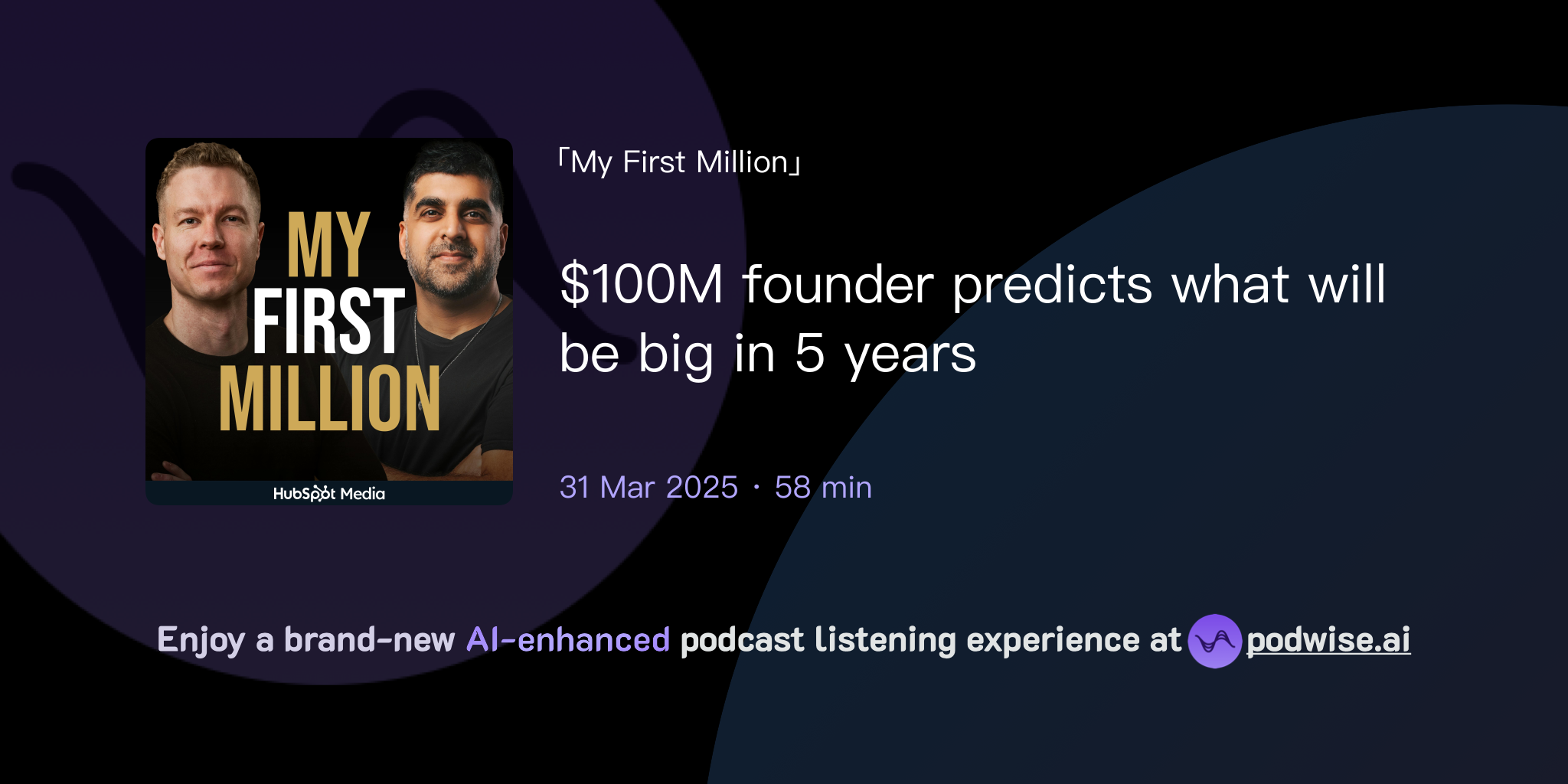 $100M founder predicts what will be big in 5 years | My First Million | Podwise