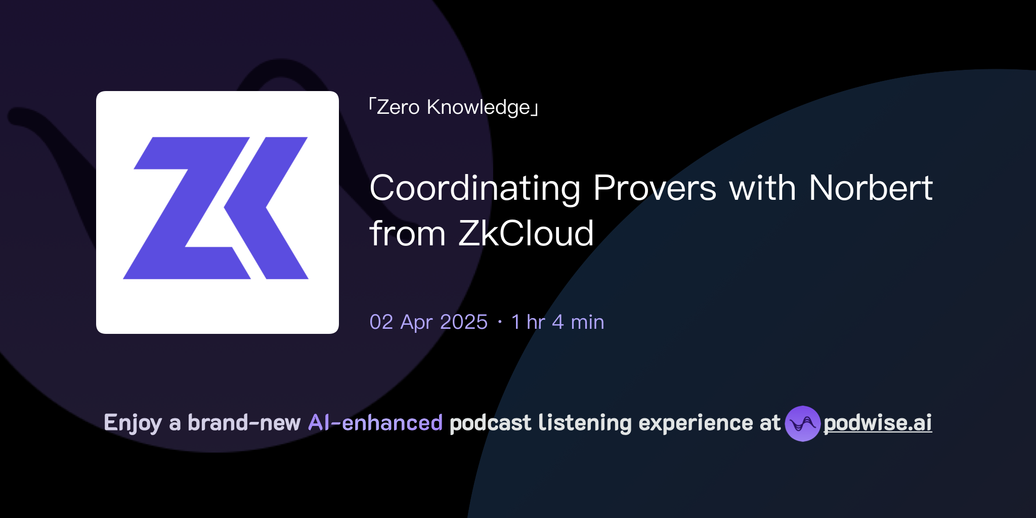 Coordinating Provers with Norbert from ZkCloud | Zero Knowledge | Podwise