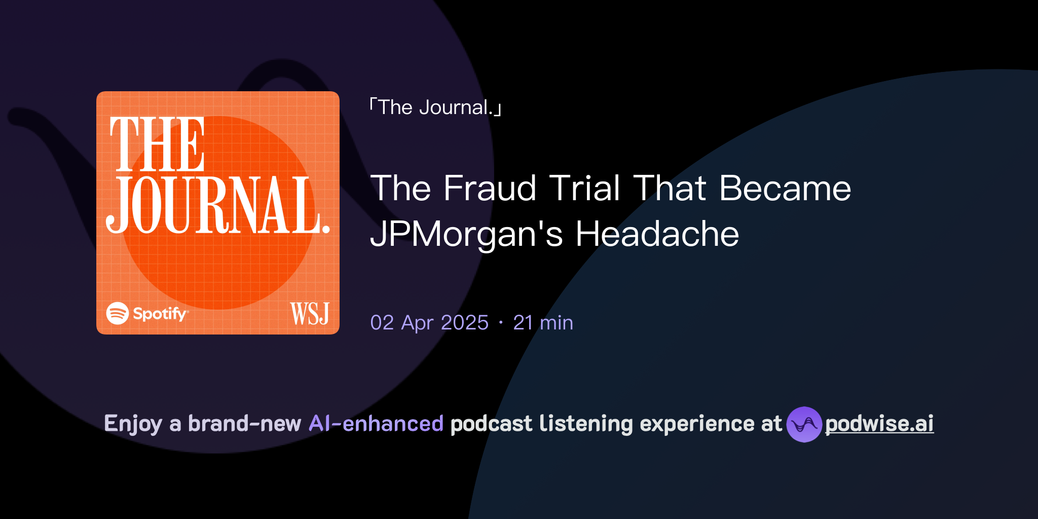 The Fraud Trial That Became JPMorgan s Headache The Journal Podwise