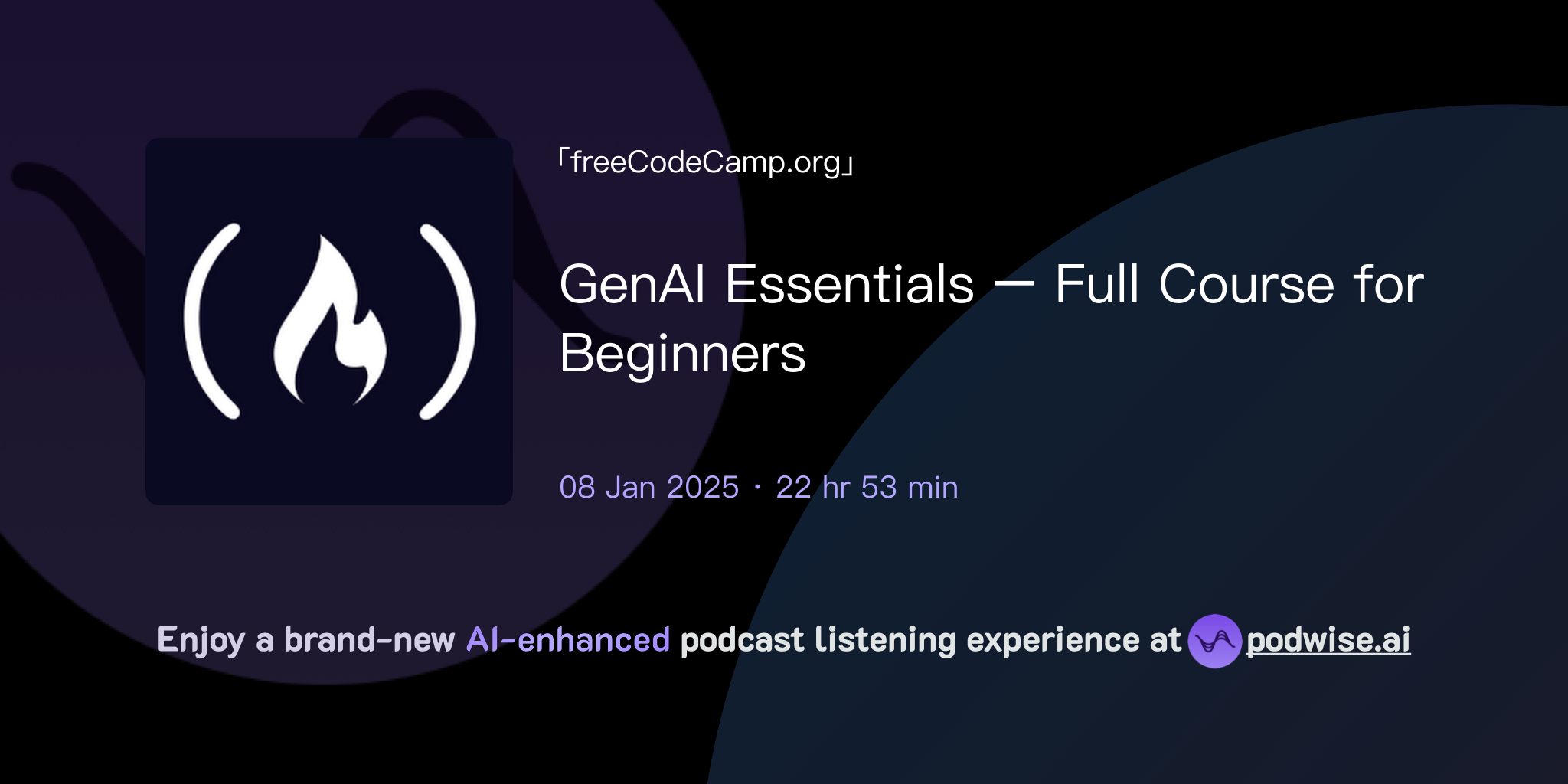 GenAI Essentials – Full Course for Beginners | freeCodeCamp.org | Podwise