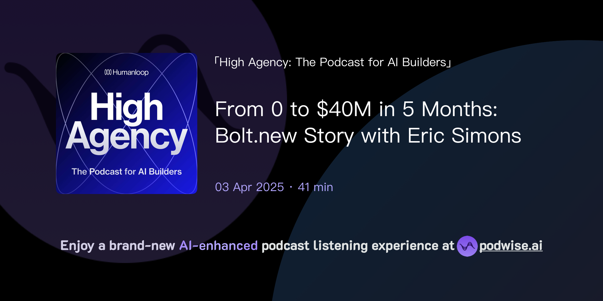 From 0 to $40M in 5 Months: Bolt.new Story with Eric Simons | High Agency: The Podcast for AI ...