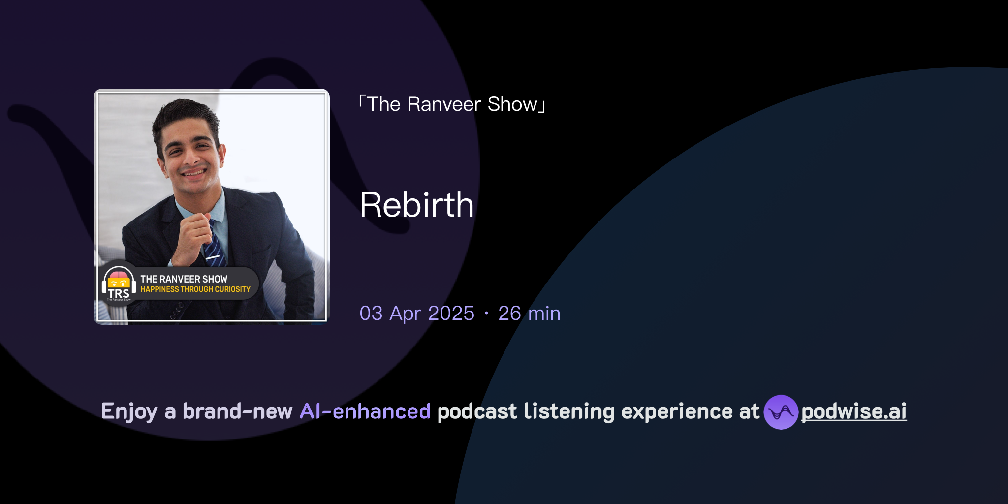 Rebirth | The Ranveer Show | Podwise