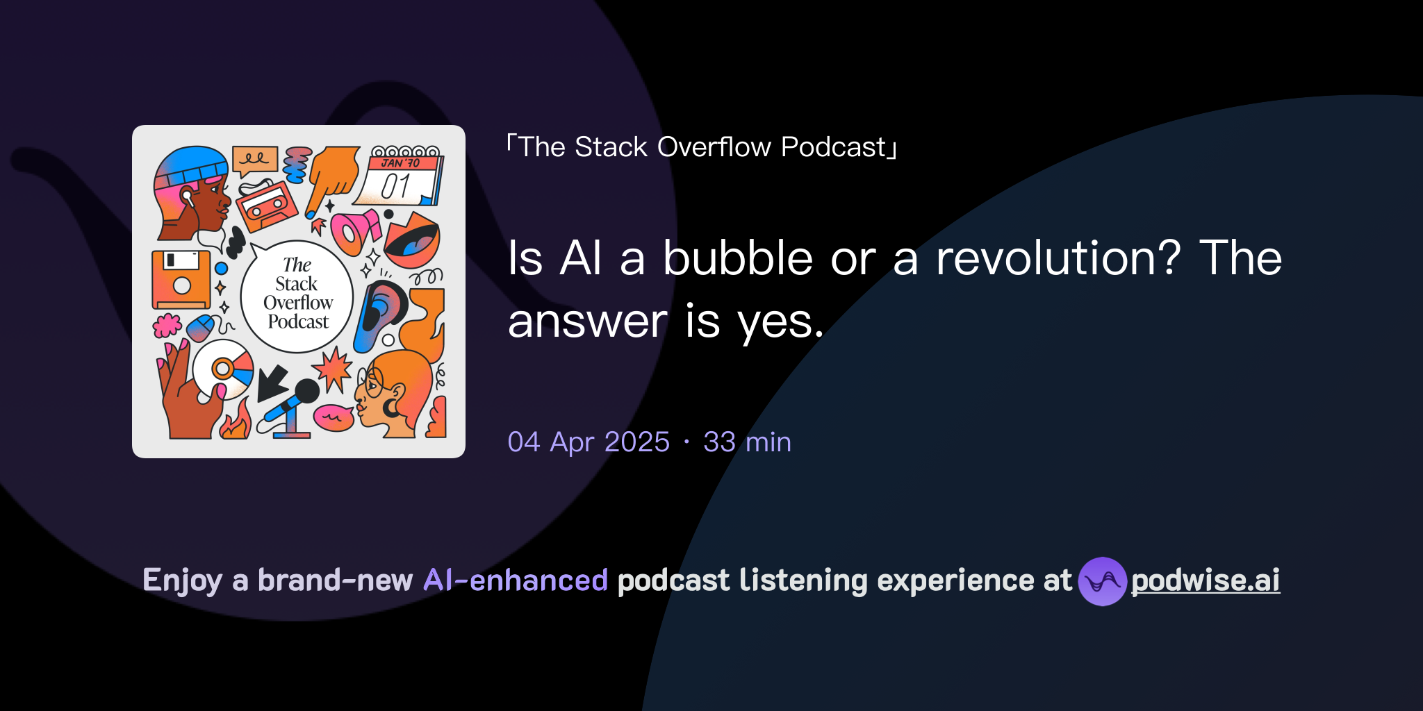 Is AI a bubble or a revolution? The answer is yes. | The Stack Overflow Podcast | Podwise