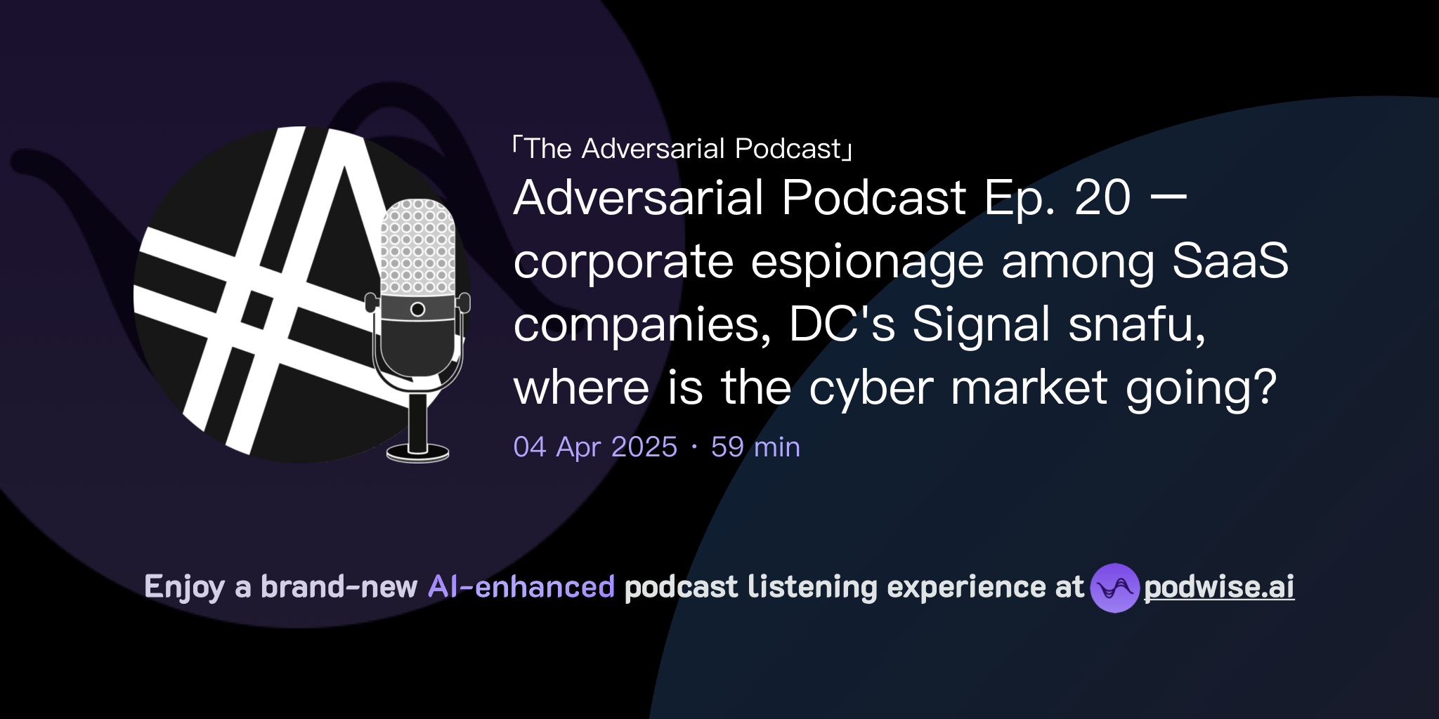 Adversarial Podcast Ep. 20 – corporate espionage among SaaS companies, DC's Signal snafu, where ...