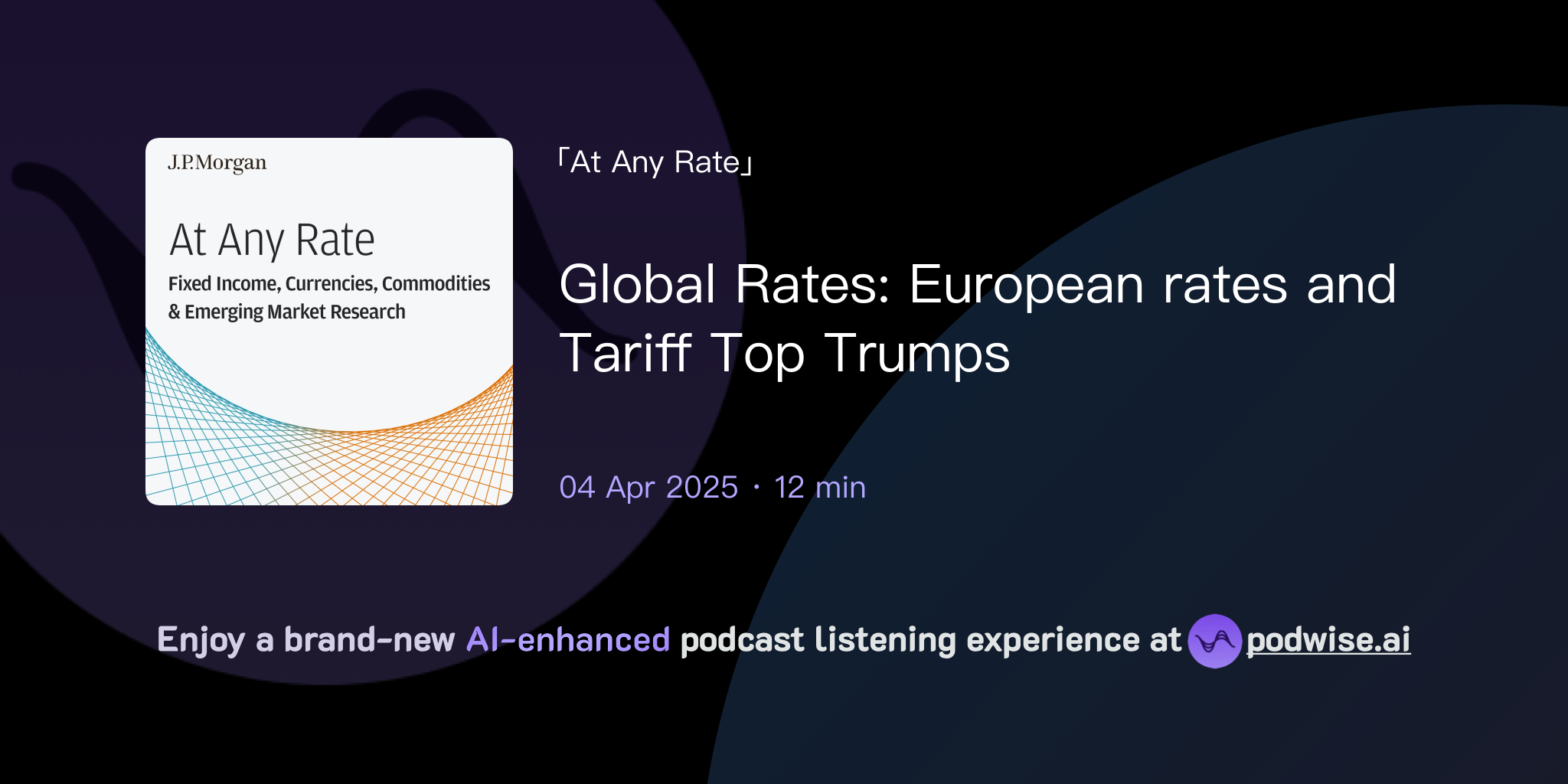 Global Rates: European rates and Tariff Top Trumps | At Any Rate | Podwise