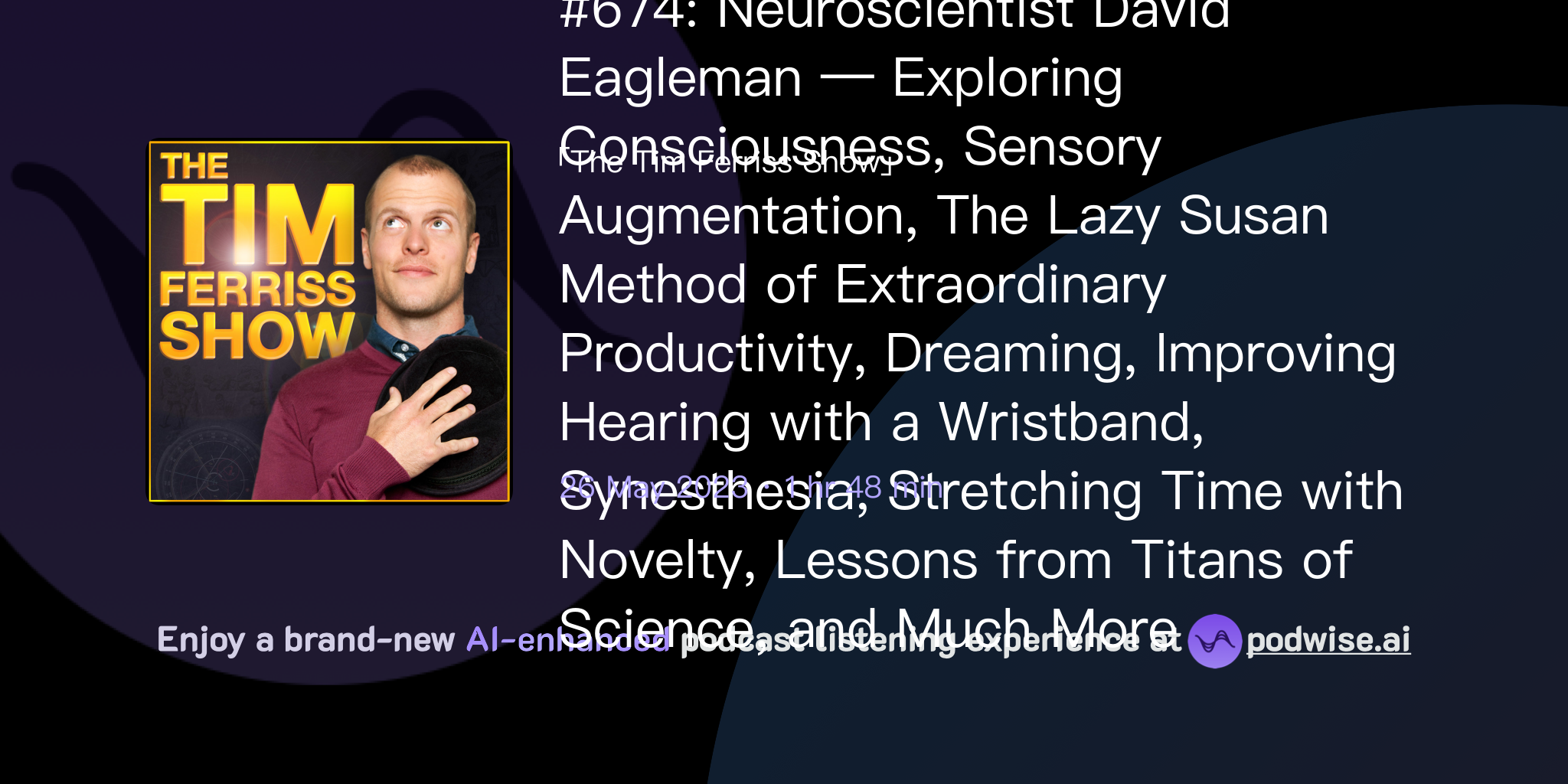 #674: Neuroscientist David Eagleman — Exploring Consciousness, Sensory ...
