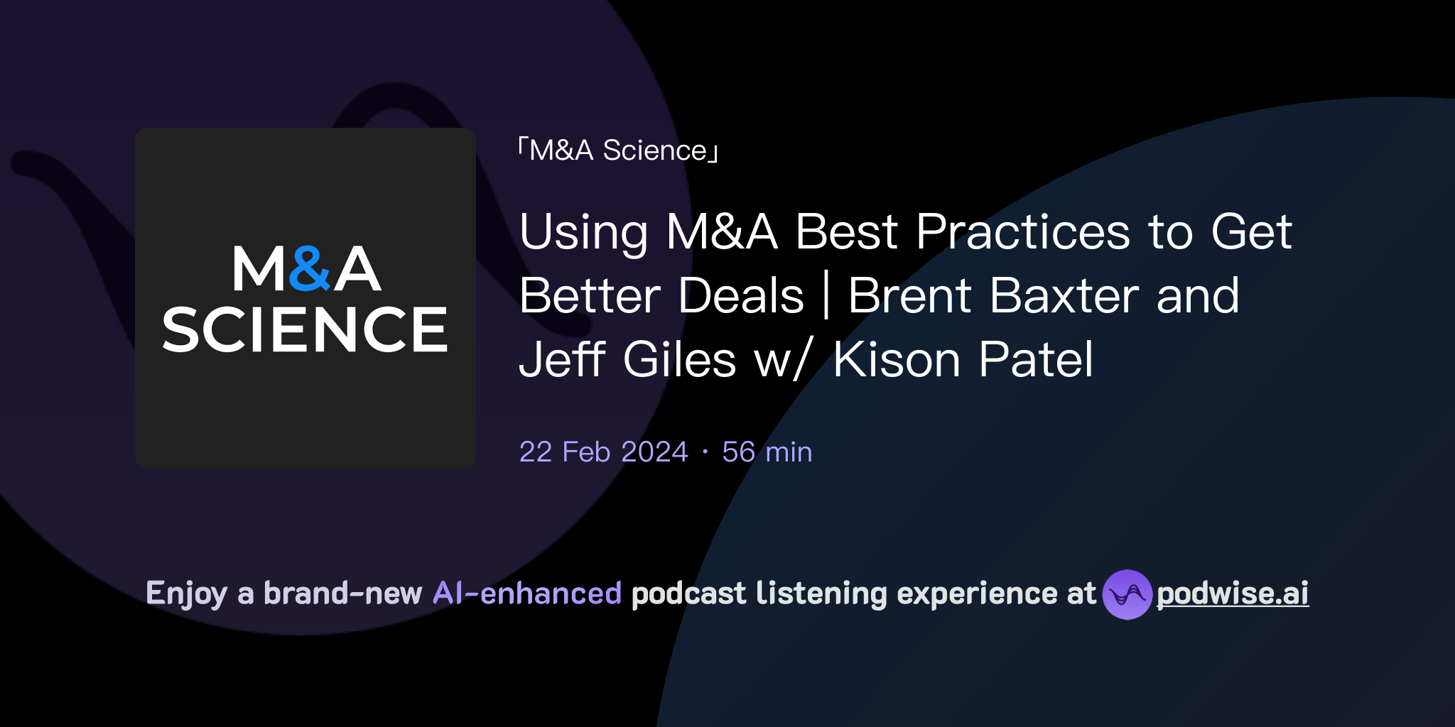 Using M&A Best Practices to Get Better Deals | Brent Baxter and Jeff Giles w/ Kison Patel | M&A ...