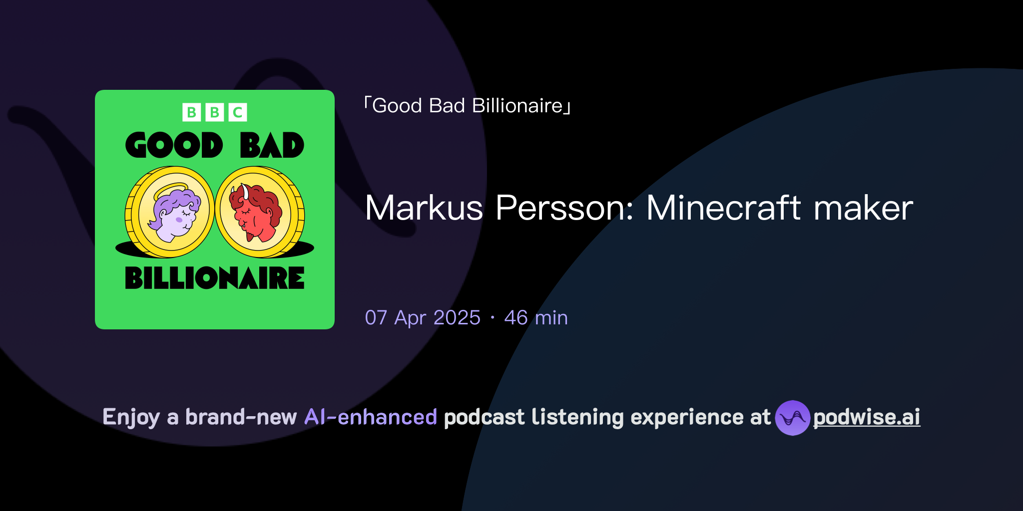 Markus Persson: Minecraft maker | Good Bad Billionaire | Podwise
