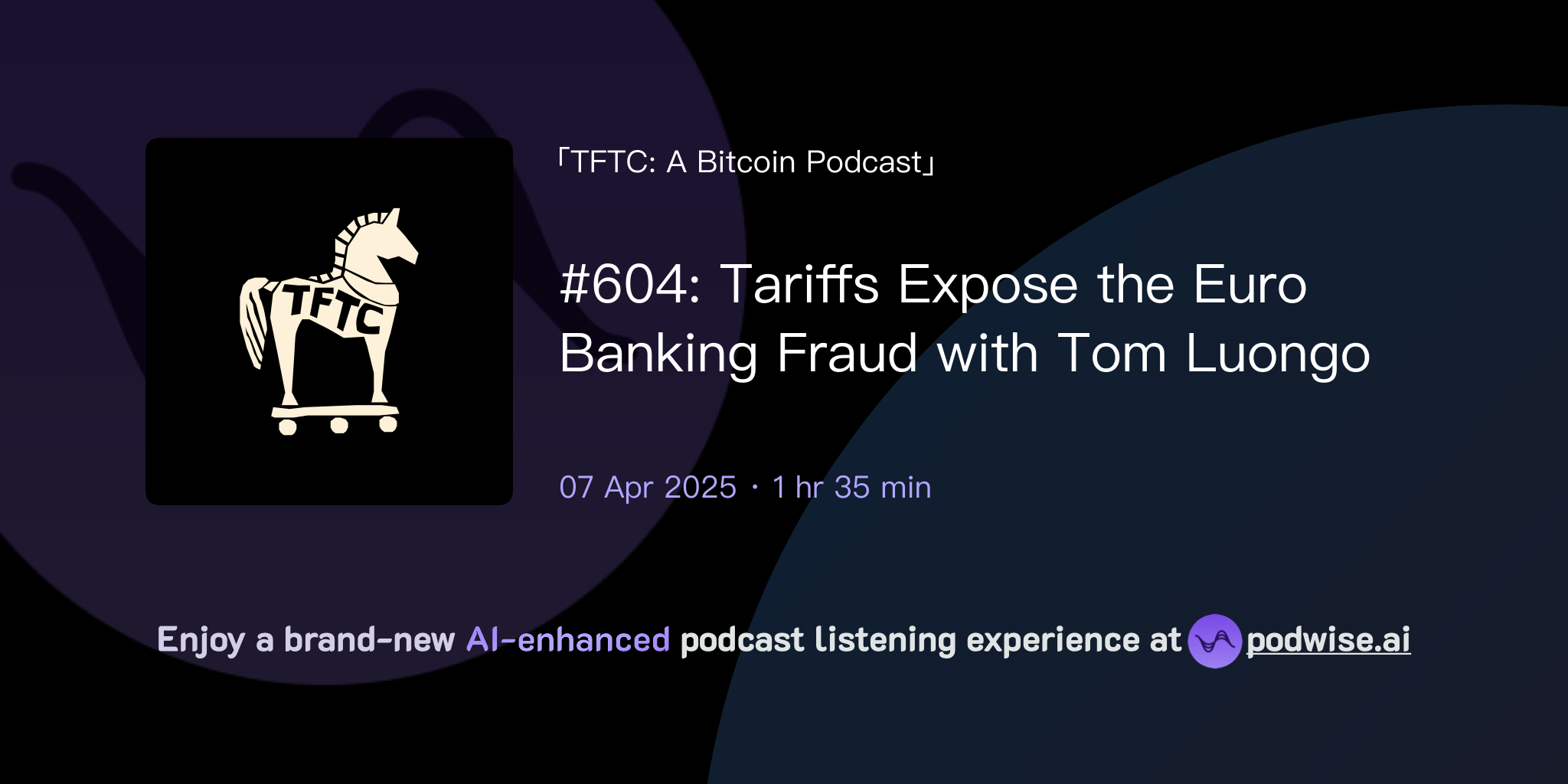#604: Tariffs Expose the Euro Banking Fraud with Tom Luongo | TFTC: A Bitcoin Podcast | Podwise