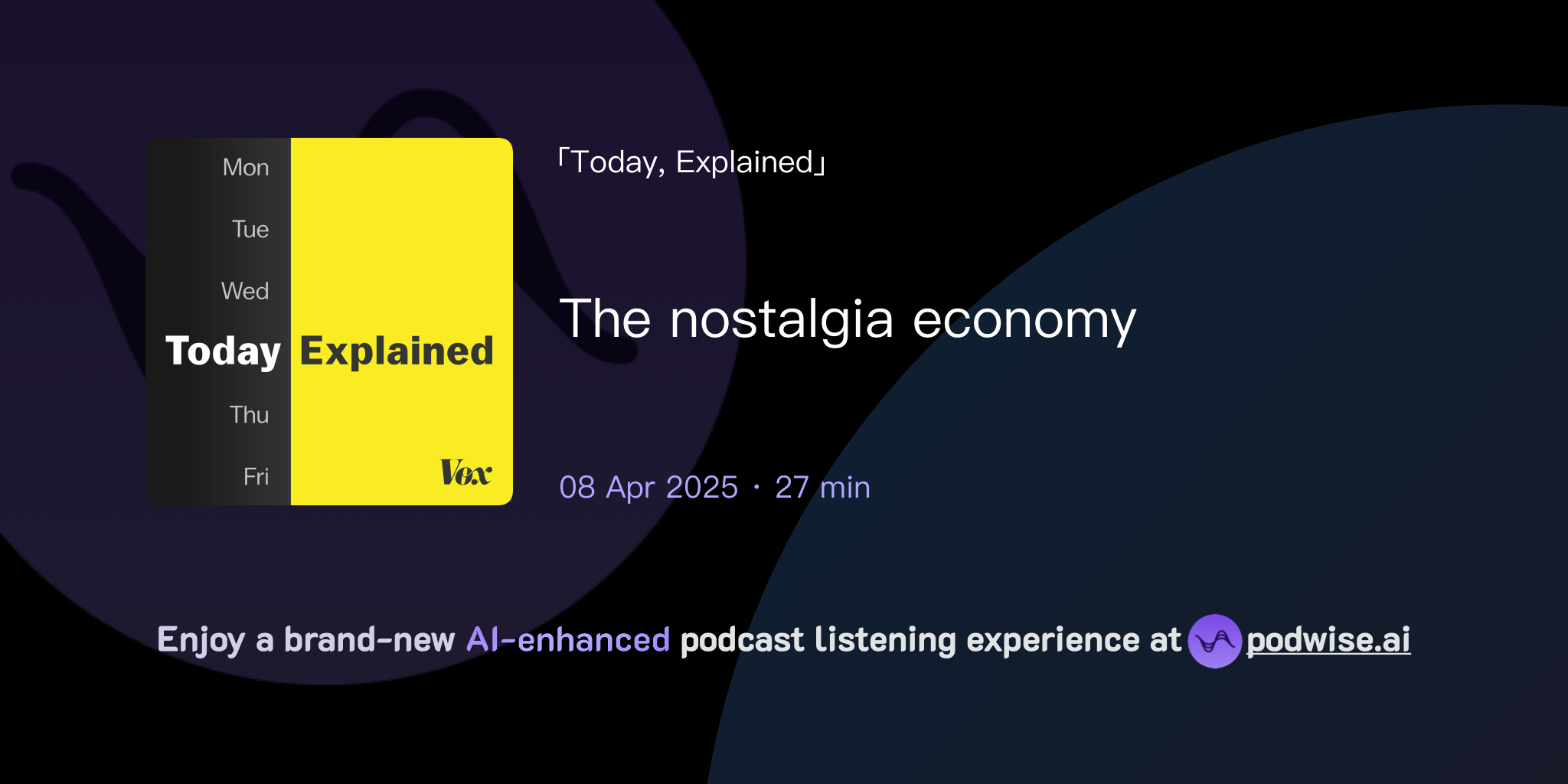 The nostalgia economy | Today, Explained | Podwise