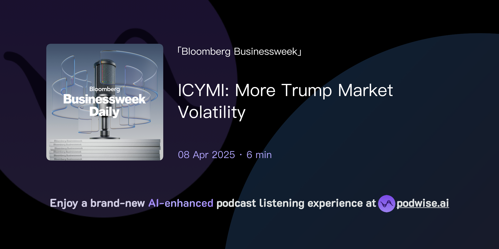 ICYMI: More Trump Market Volatility | Bloomberg Businessweek | Podwise