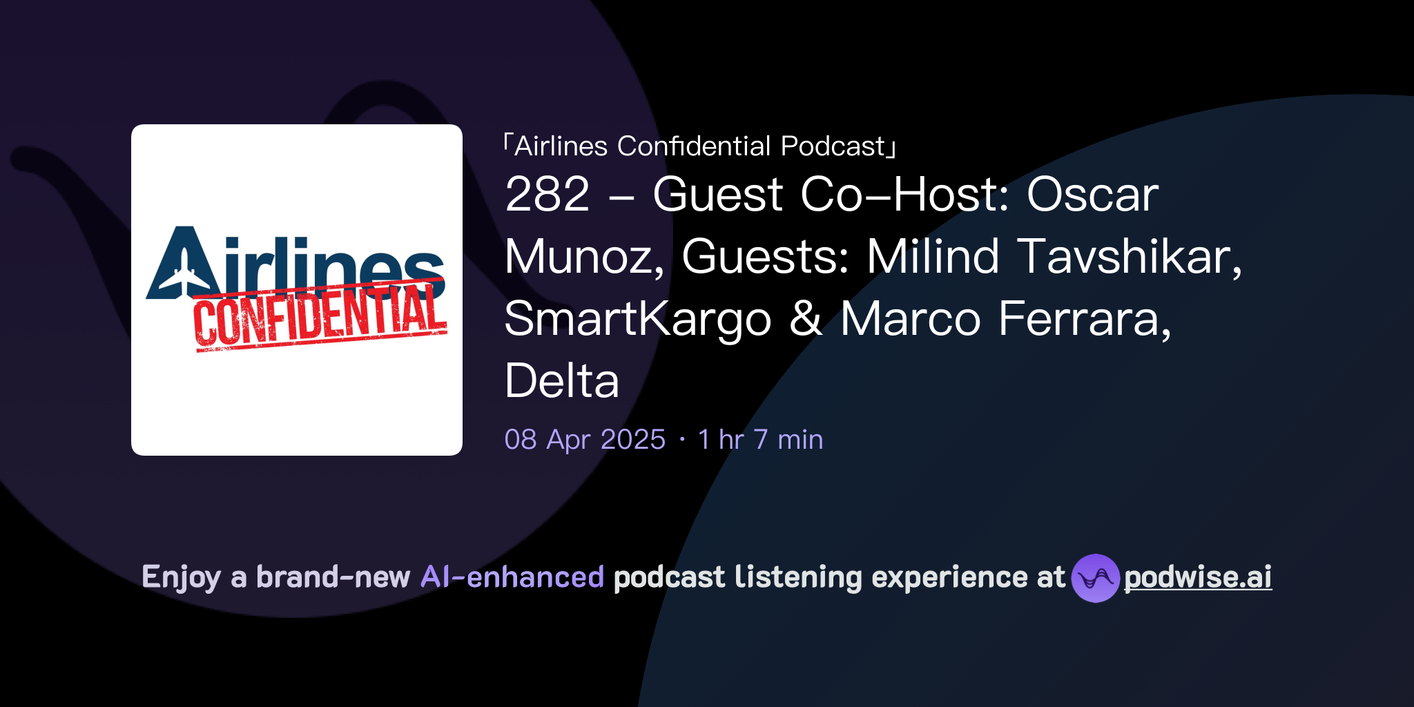 282 - Guest Co-Host: Oscar Munoz, Guests: Milind Tavshikar, SmartKargo & Marco Ferrara, Delta ...
