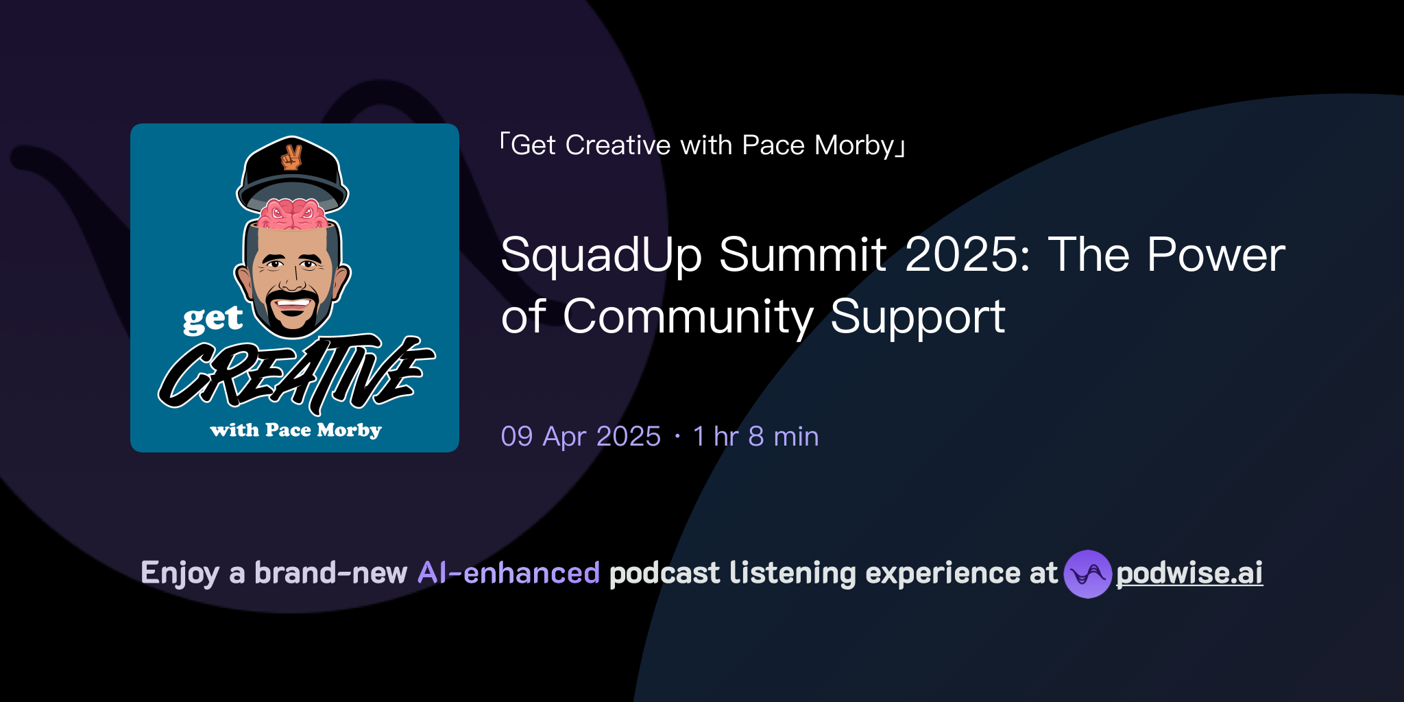 SquadUp Summit 2025: The Power of Community Support | Get Creative with Pace Morby | Podwise