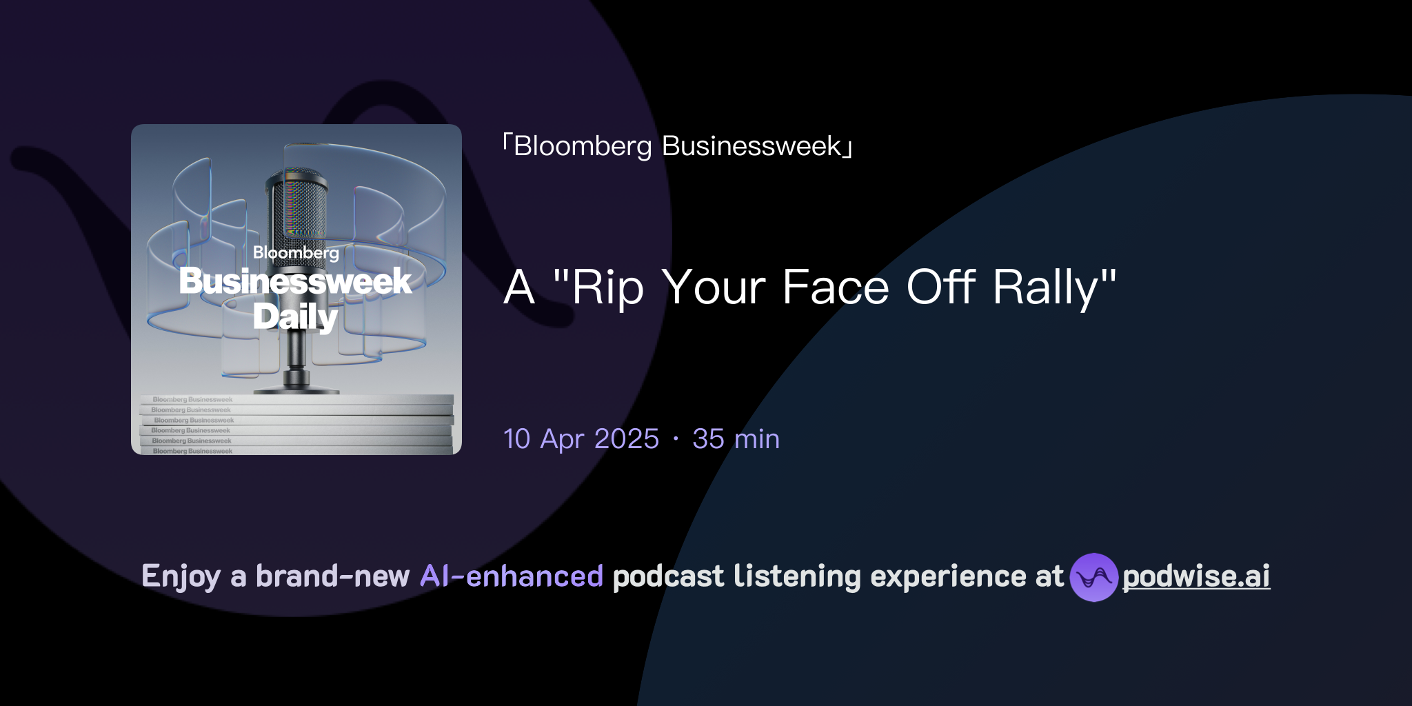 A "Rip Your Face Off Rally" | Bloomberg Businessweek | Podwise