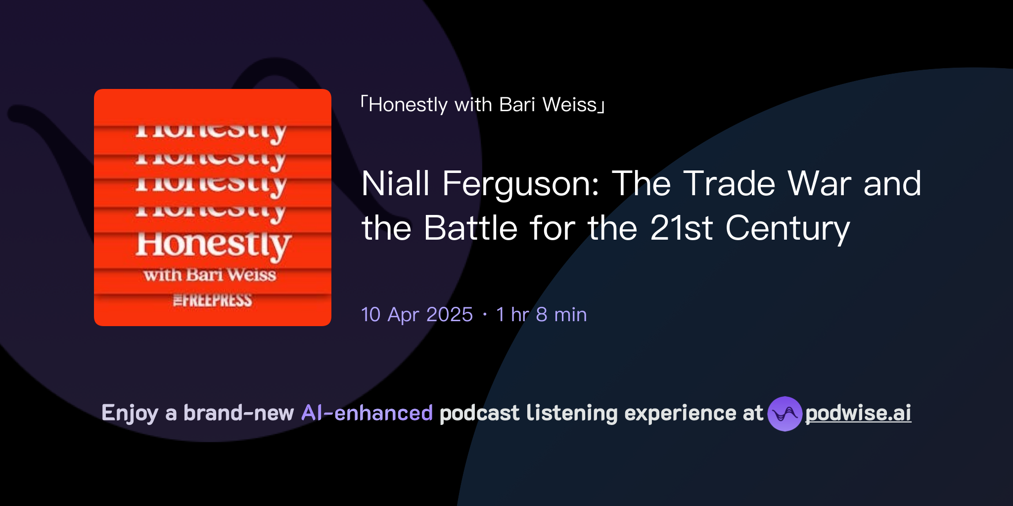 Niall Ferguson: The Trade War and the Battle for the 21st Century | Honestly with Bari Weiss ...