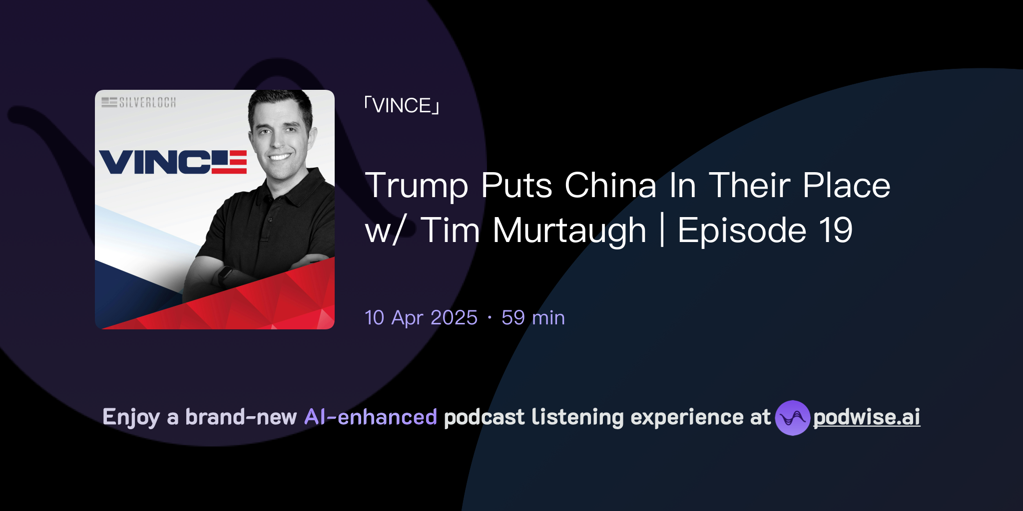 Trump Puts China In Their Place w/ Tim Murtaugh | Episode 19 | VINCE ...