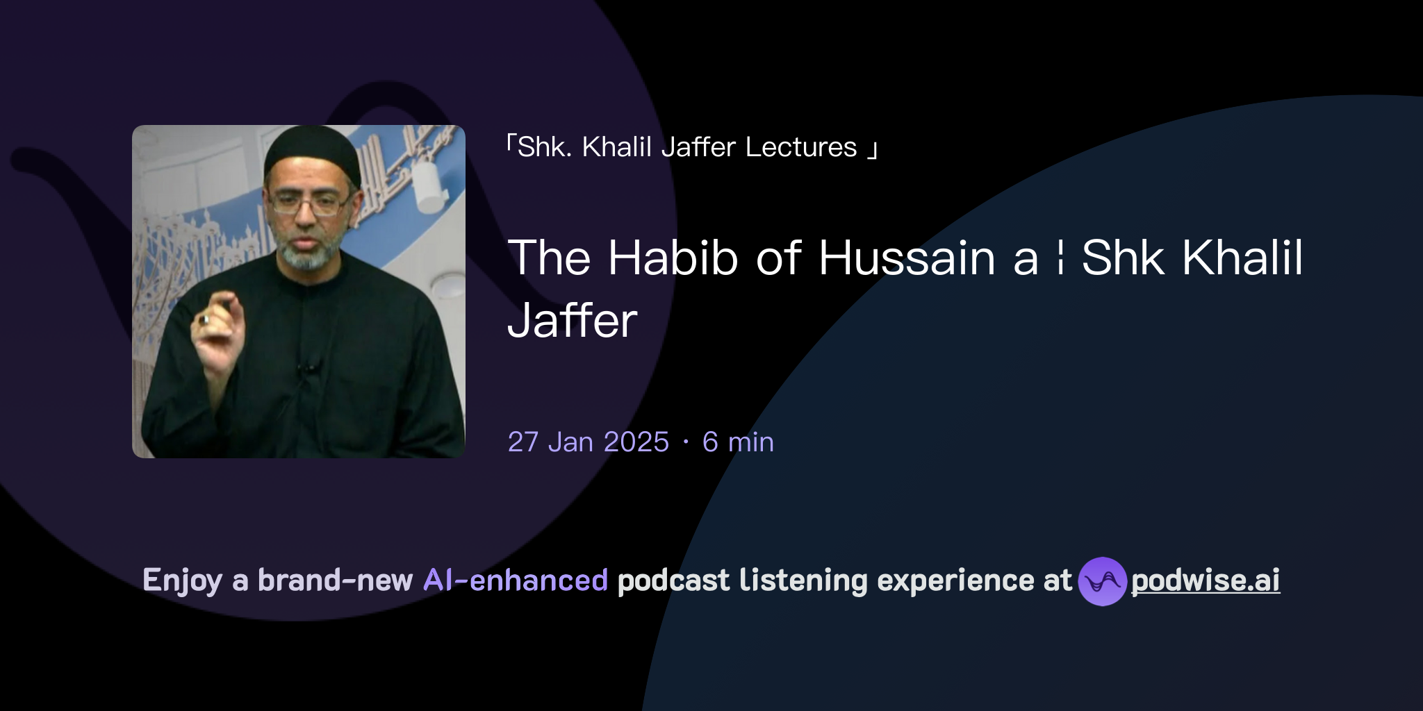 The Habib of Hussain a ¦ Shk Khalil Jaffer | Shk. Khalil Jaffer Lectures | Podwise