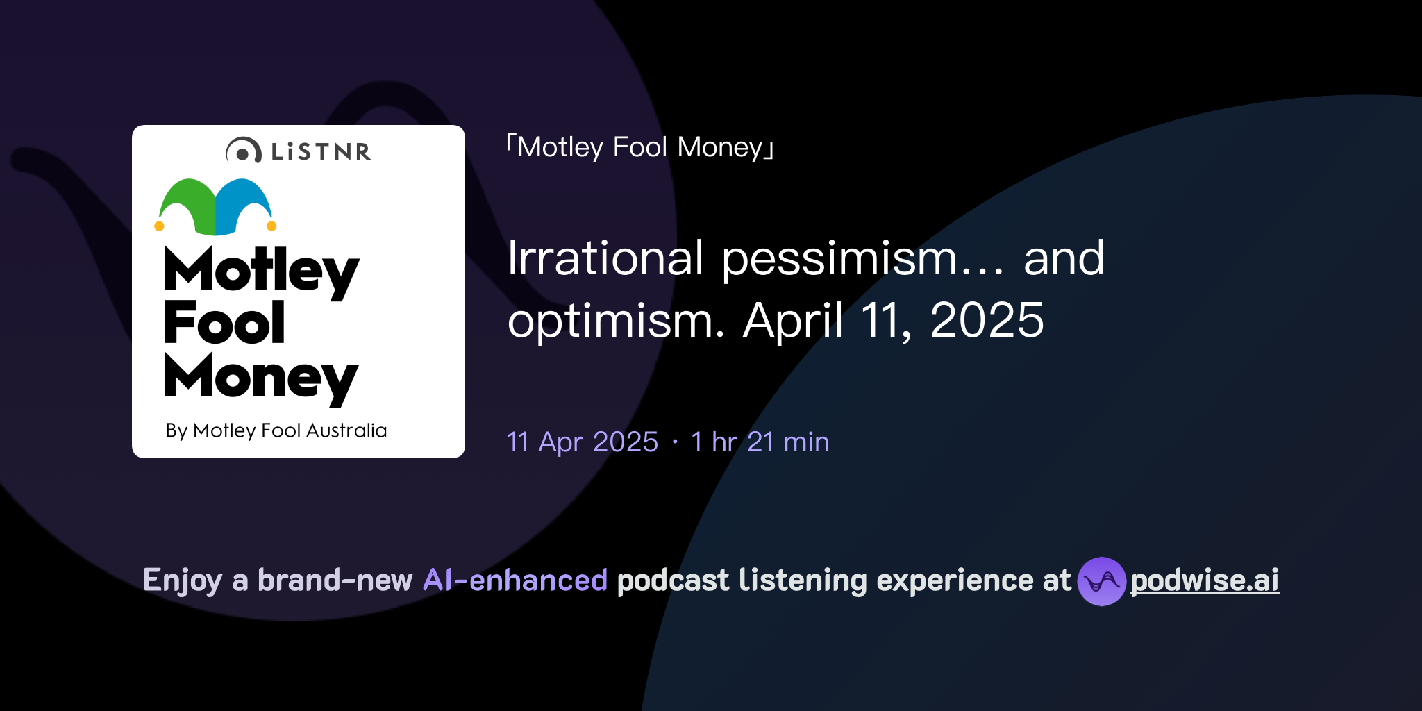 Irrational pessimism… and optimism. April 11, 2025 | Motley Fool Money | Podwise
