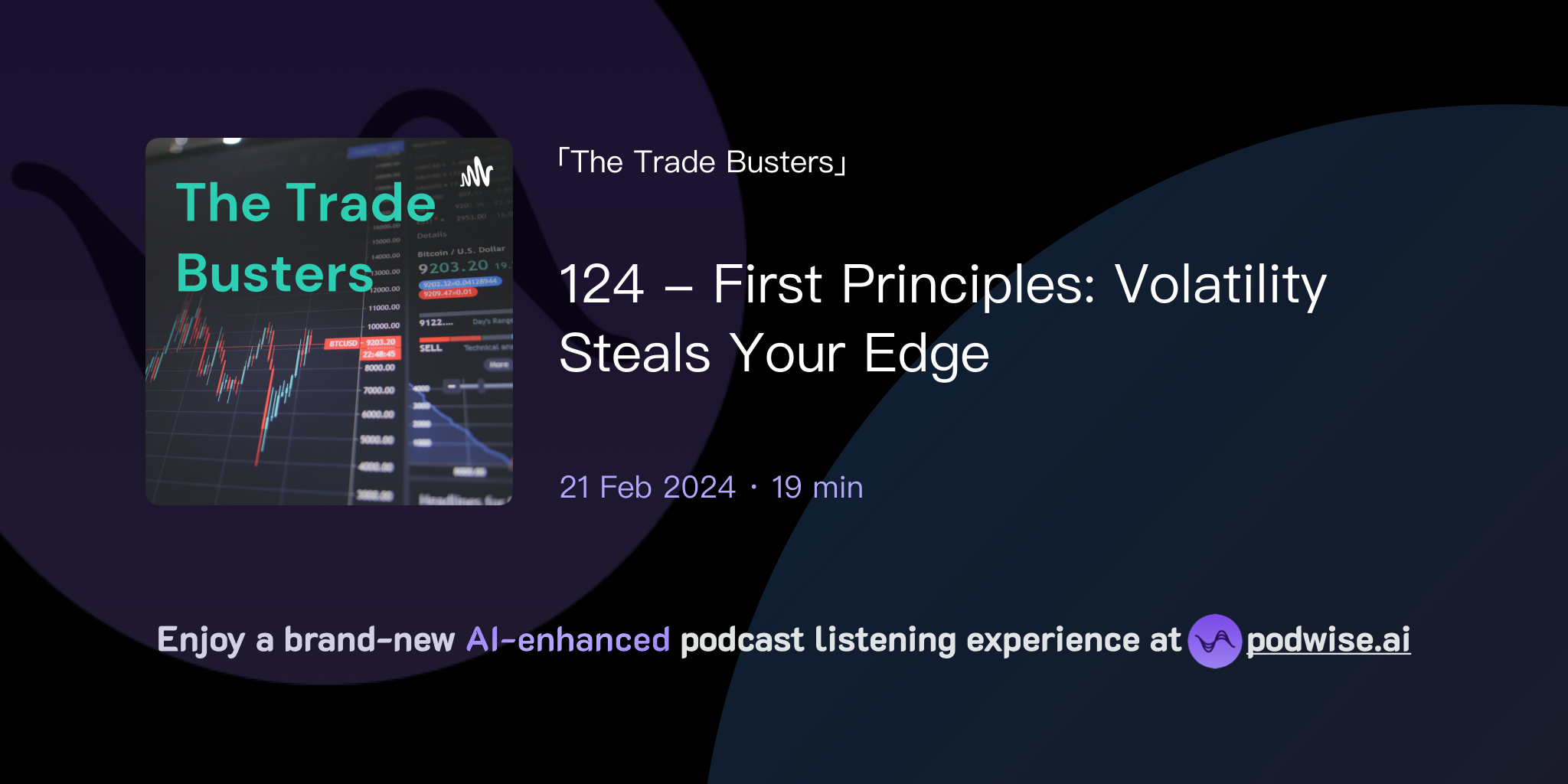 124 - First Principles: Volatility Steals Your Edge | The Trade Busters | Podwise