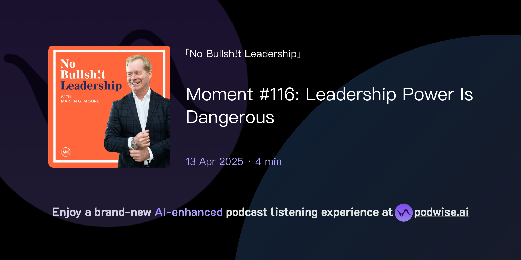 Moment #116: Leadership Power Is Dangerous | No Bullsh!t Leadership | Podwise