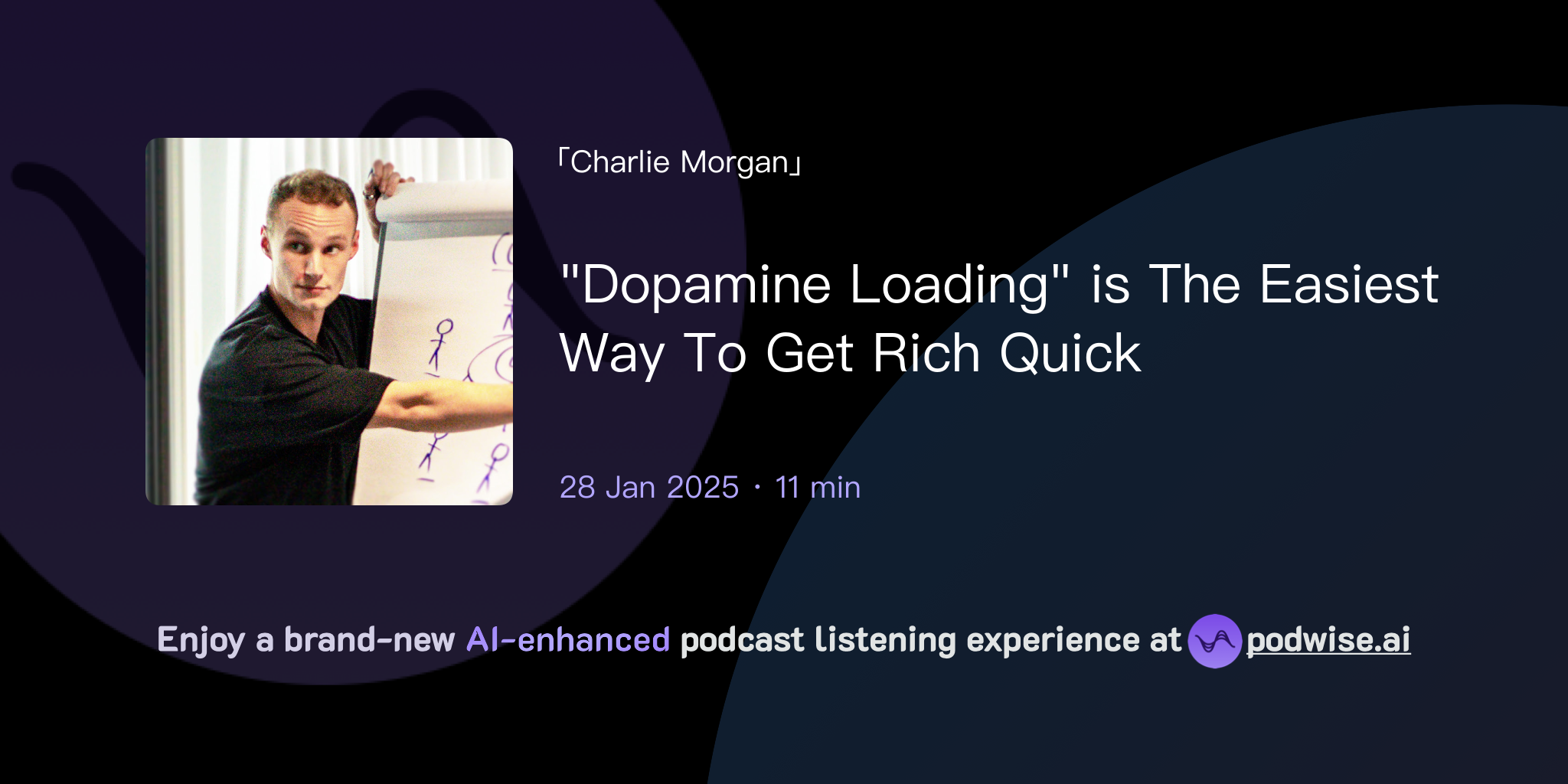 "Dopamine Loading" is The Easiest Way To Get Rich Quick | Charlie Morgan | Podwise