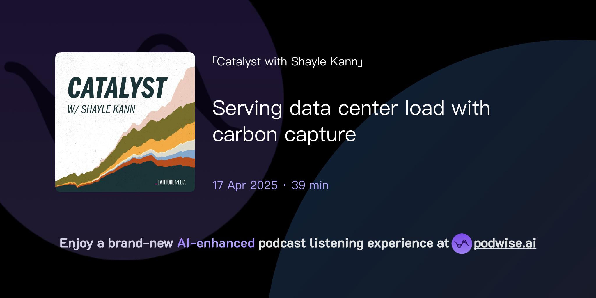 Serving data center load with carbon capture | Catalyst with Shayle Kann | Podwise